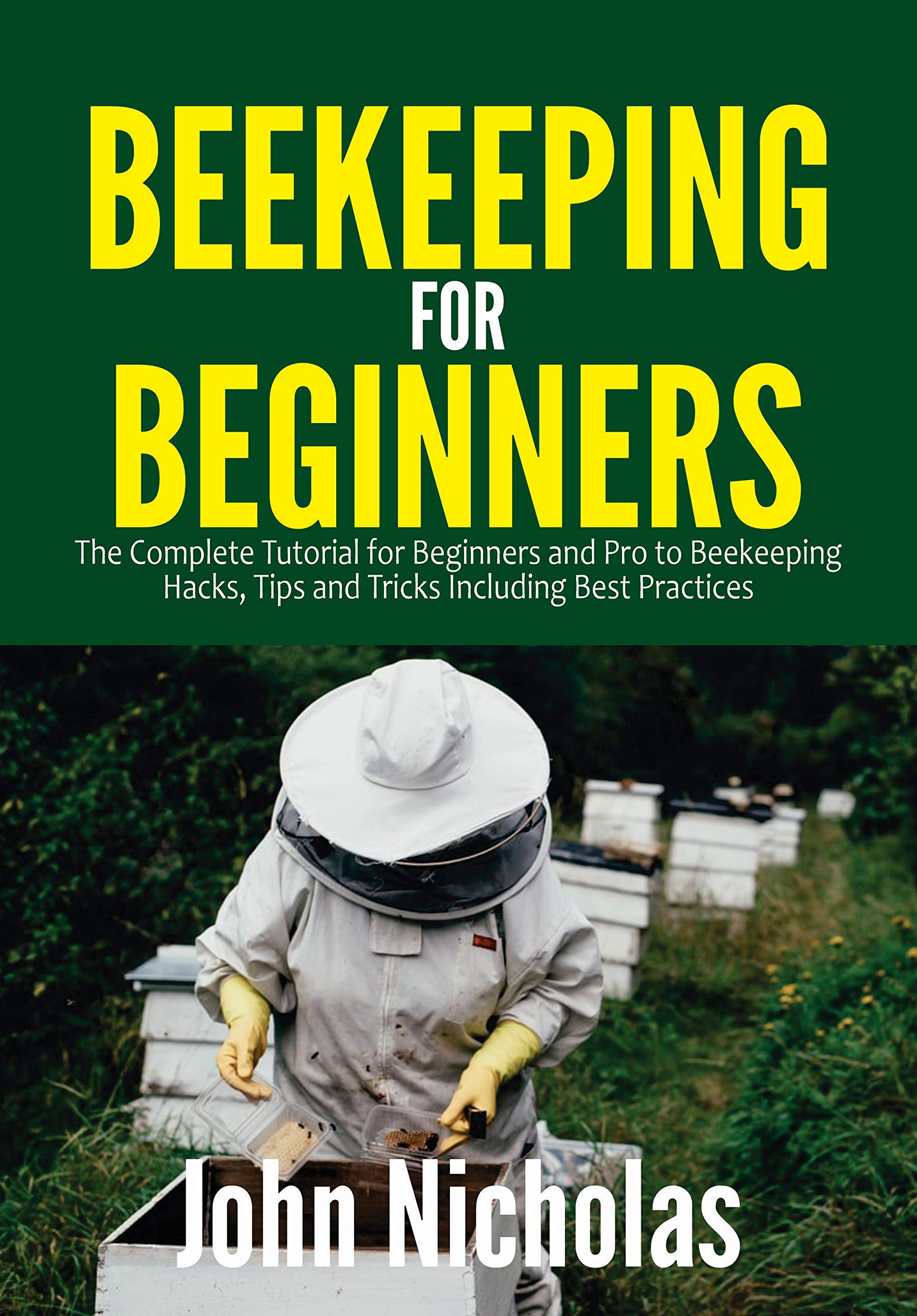 Beekeeping for Beginners: The Complete Tutorial for Beginners and Pro ...