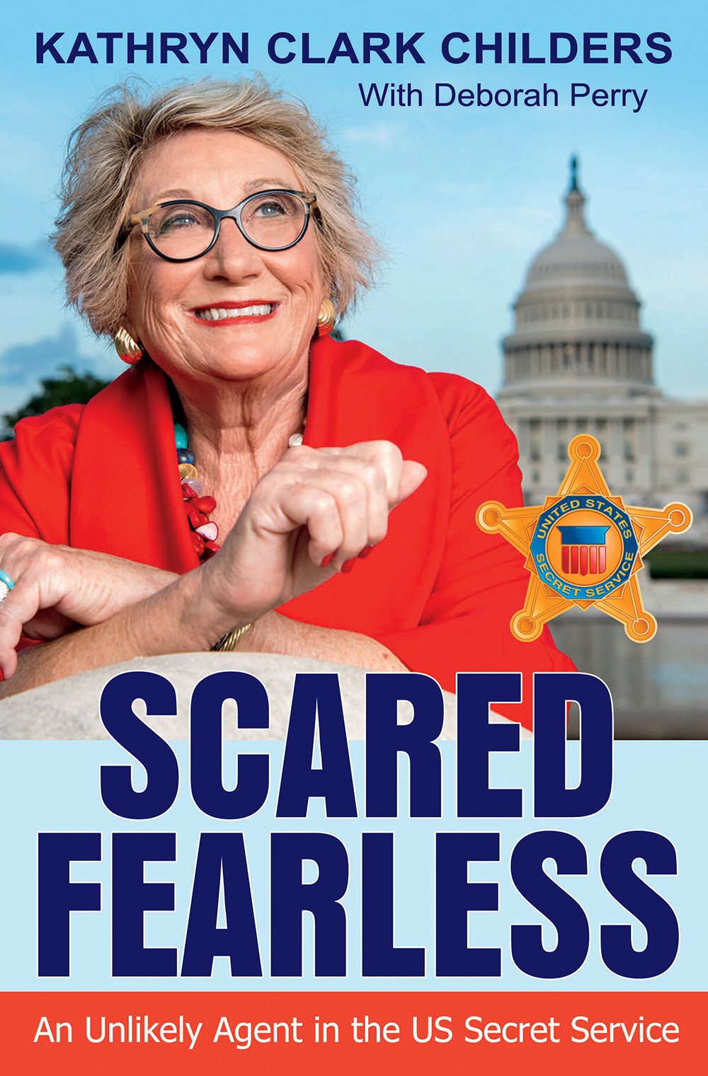 Scared Fearless: An Unlikely Agent in the US Secret Service by Kathryn ...