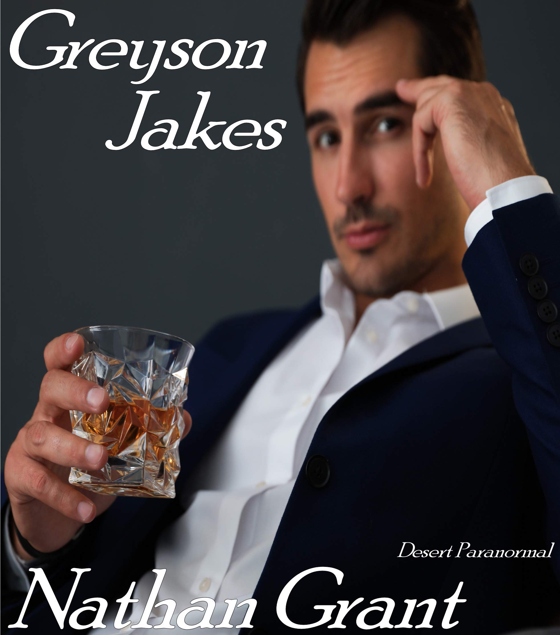 Greyson Jakes: Desert Paranormal by Nathan Grant | Goodreads