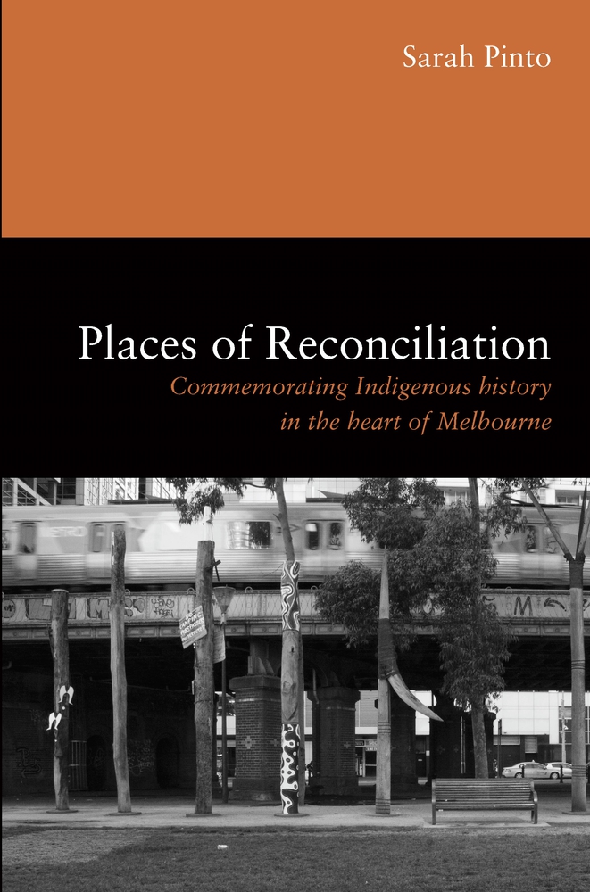 Places of Reconciliation: Commemorating Indigenous History in the Heart ...