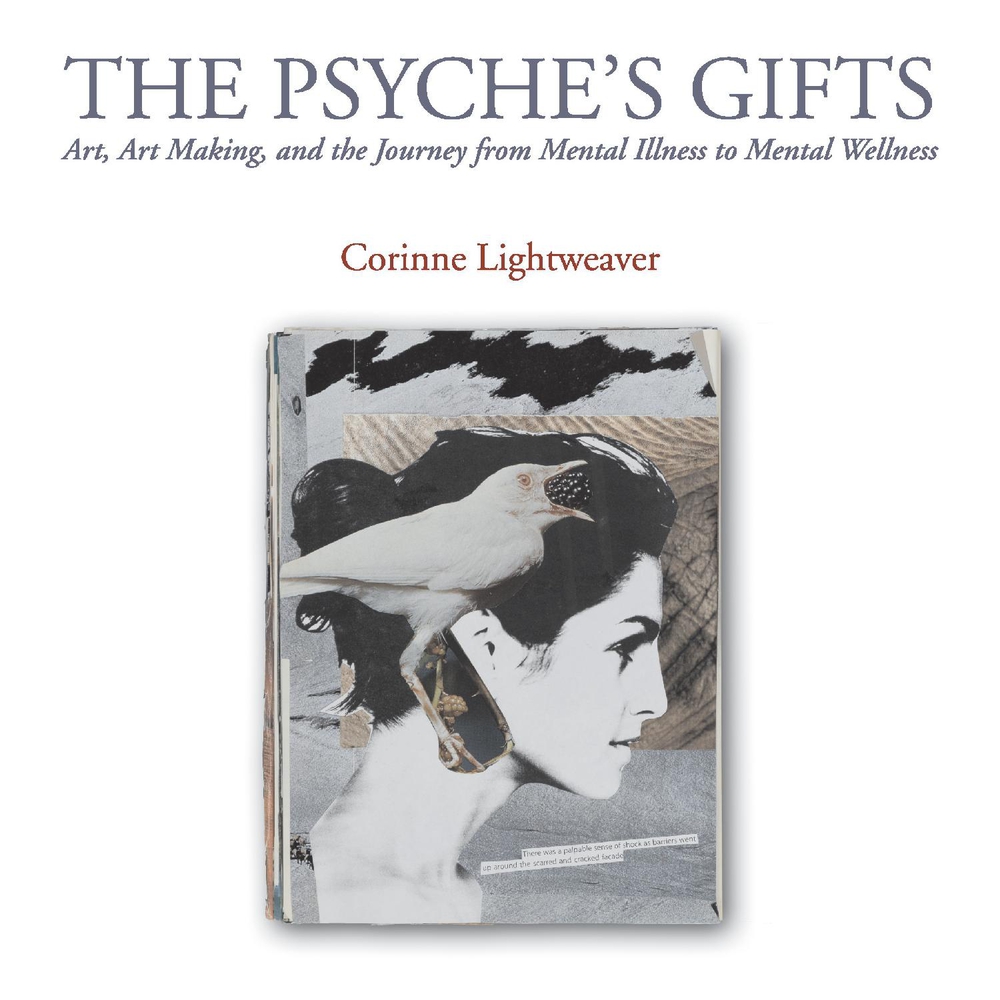 The Psyche’s Gifts: Art, Art Making, and the Journey from Mental ...