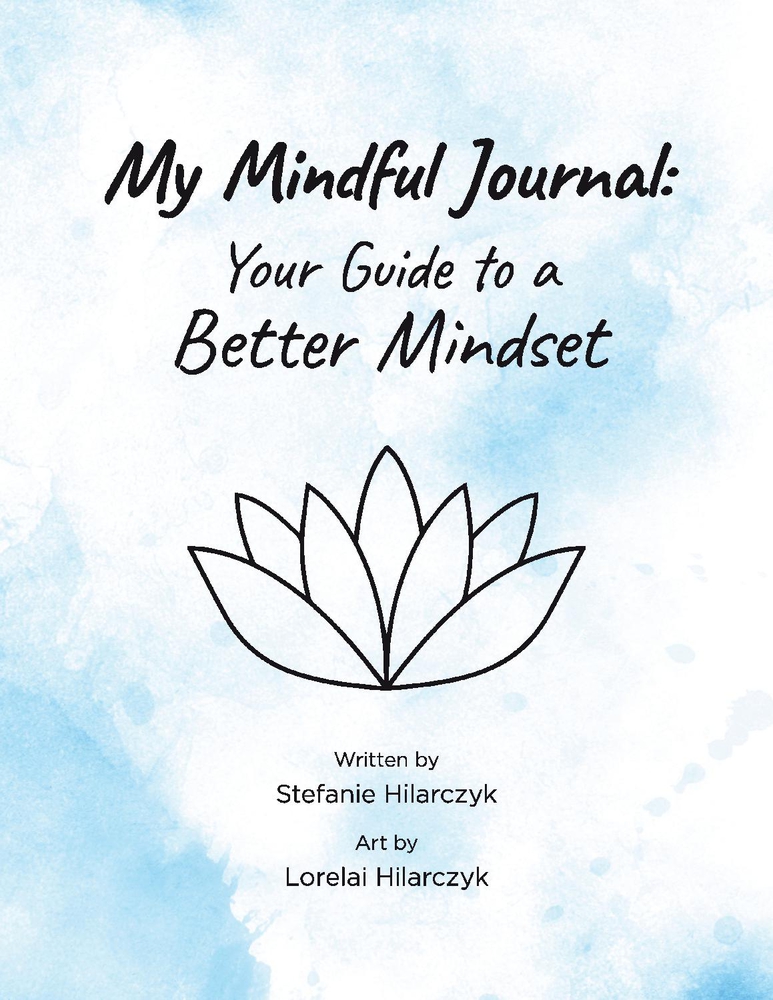 My Mindful Journal: Your Guide to a Better Mindset by Stefanie ...