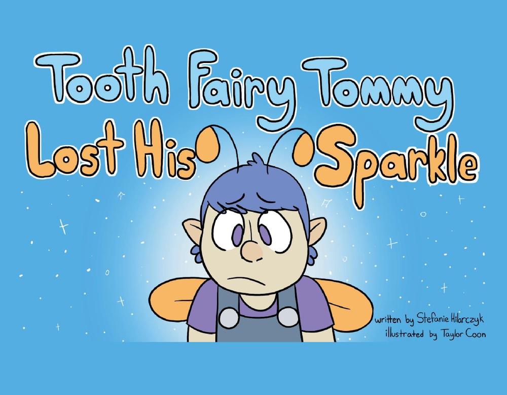 Tooth Fairy Tommy Lost His Sparkle by Stefanie HIlarczyk | Goodreads