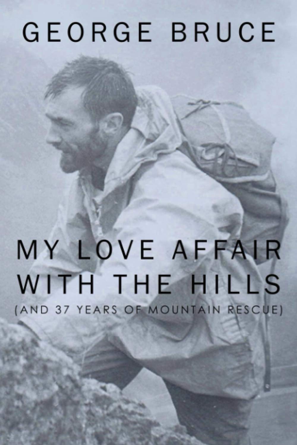 My Love Affair with the Hills...: And 37-years of Mountain Rescue by ...