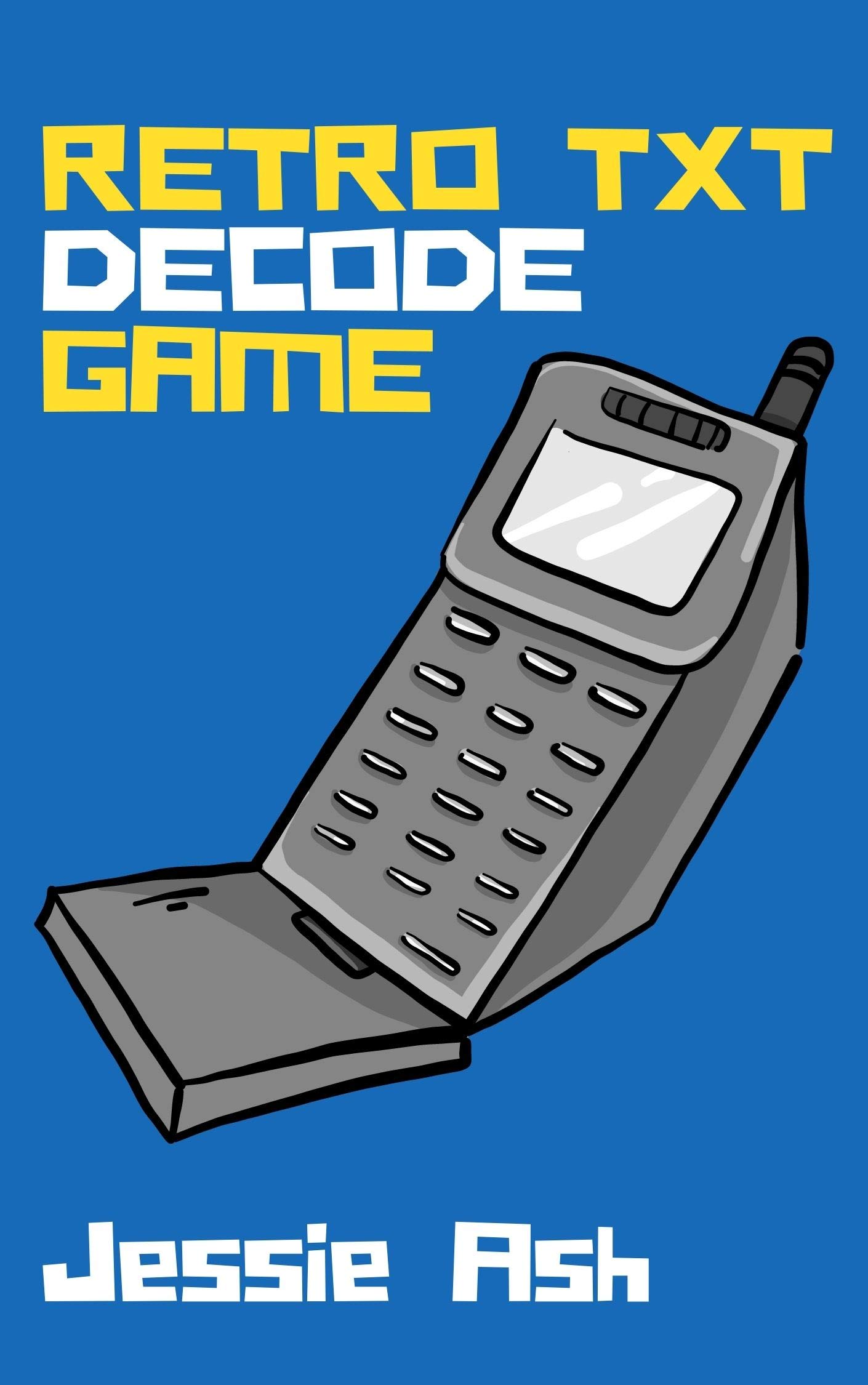 Retro Txt Decode Game by Jessie Ash | Goodreads