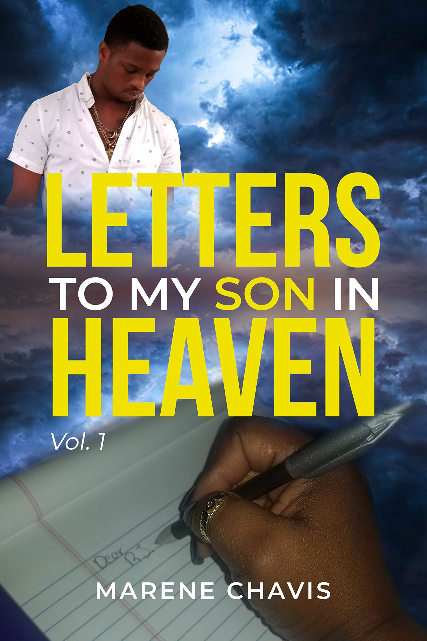 LETTERS TO MY SON IN HEAVEN Vol 1 By Marene Chavis Goodreads LETTERS TO MY SON IN HEAVEN Vol 1 By Marene Chavis Goodreads
