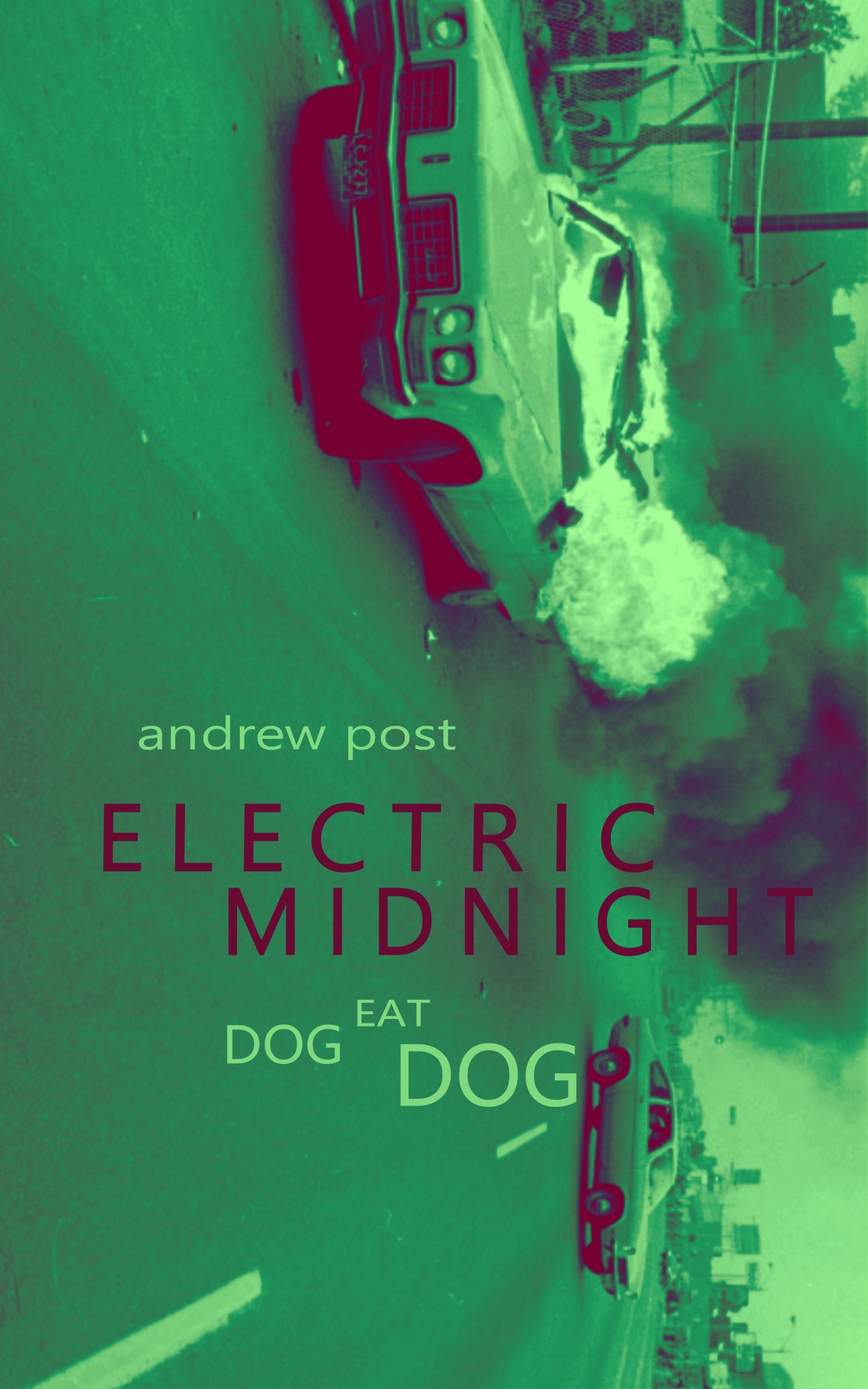 Electric Midnight: Dog Eat Dog (Vol. 1) by Andrew Post | Goodreads