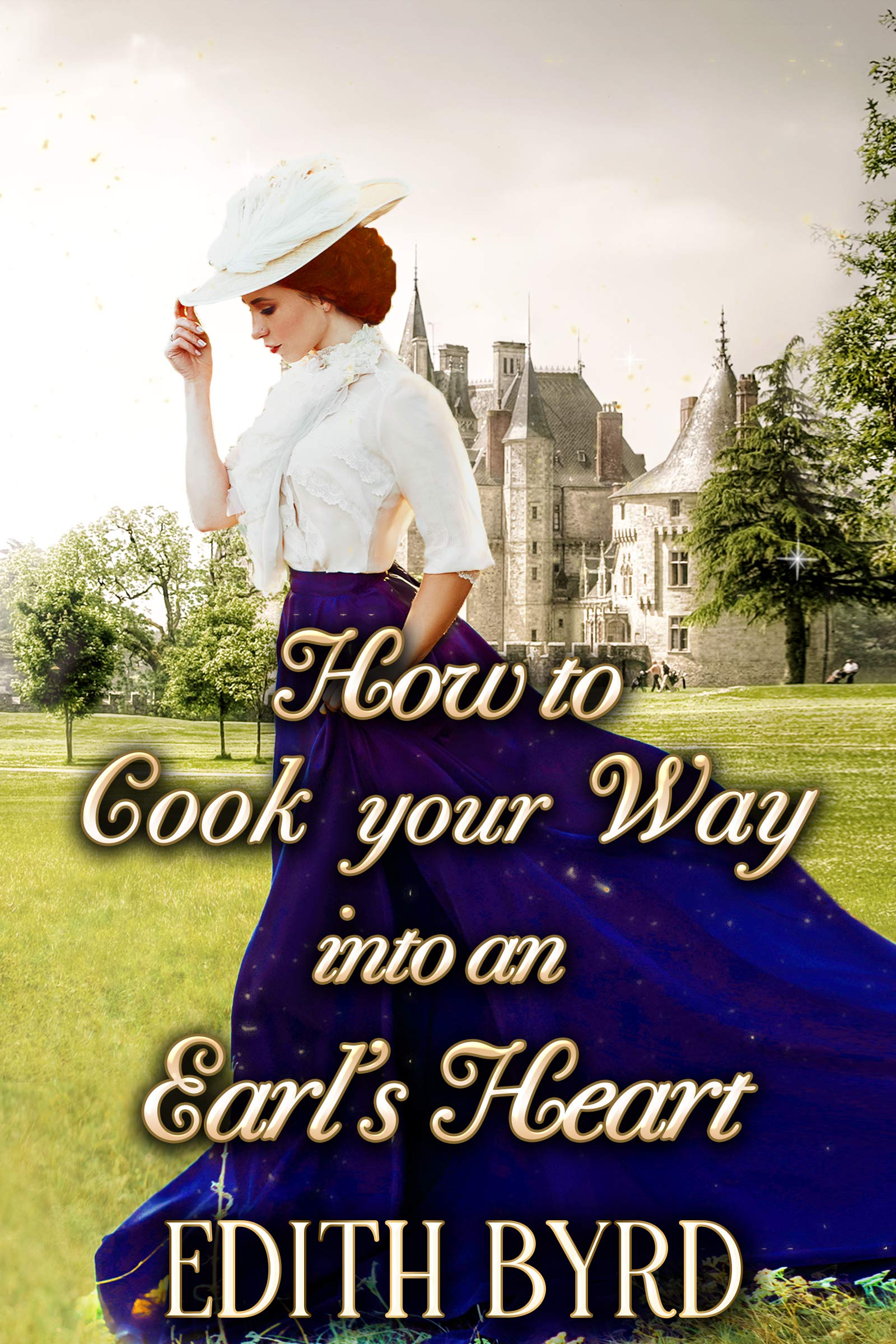 How to Cook your Way into an Earl’s Heart by Edith Byrd | Goodreads