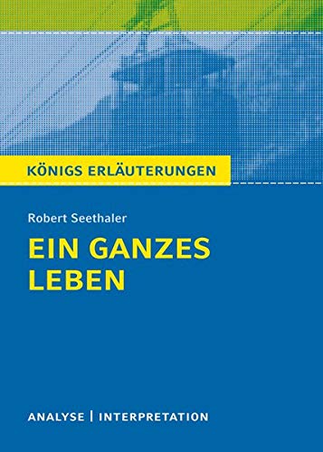 Ein ganzes Leben: Textanalyse und Interpretation mit ausführlicher ...