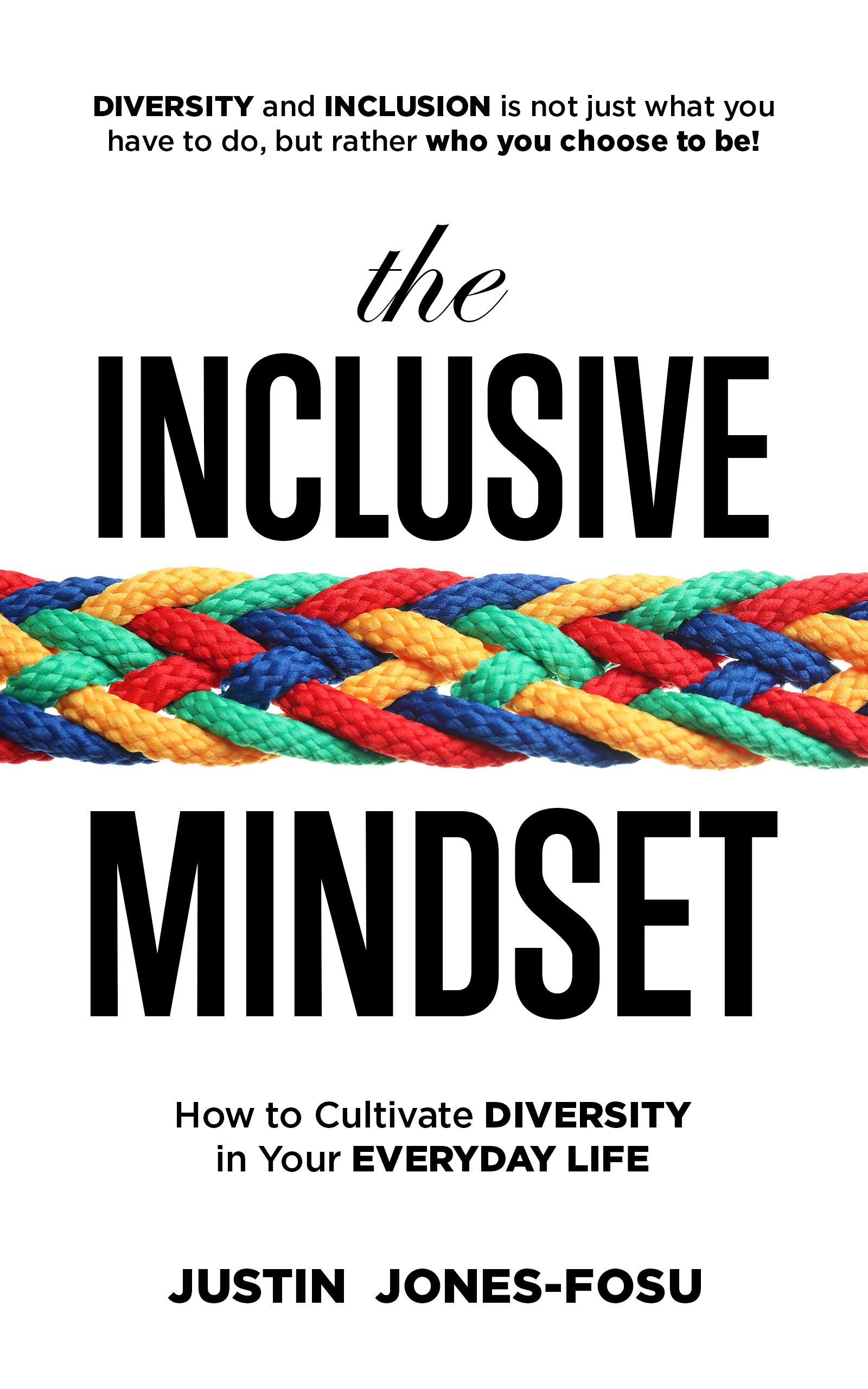 The Inclusive Mindset: How to Cultivate Diversity in Your Everyday Life ...