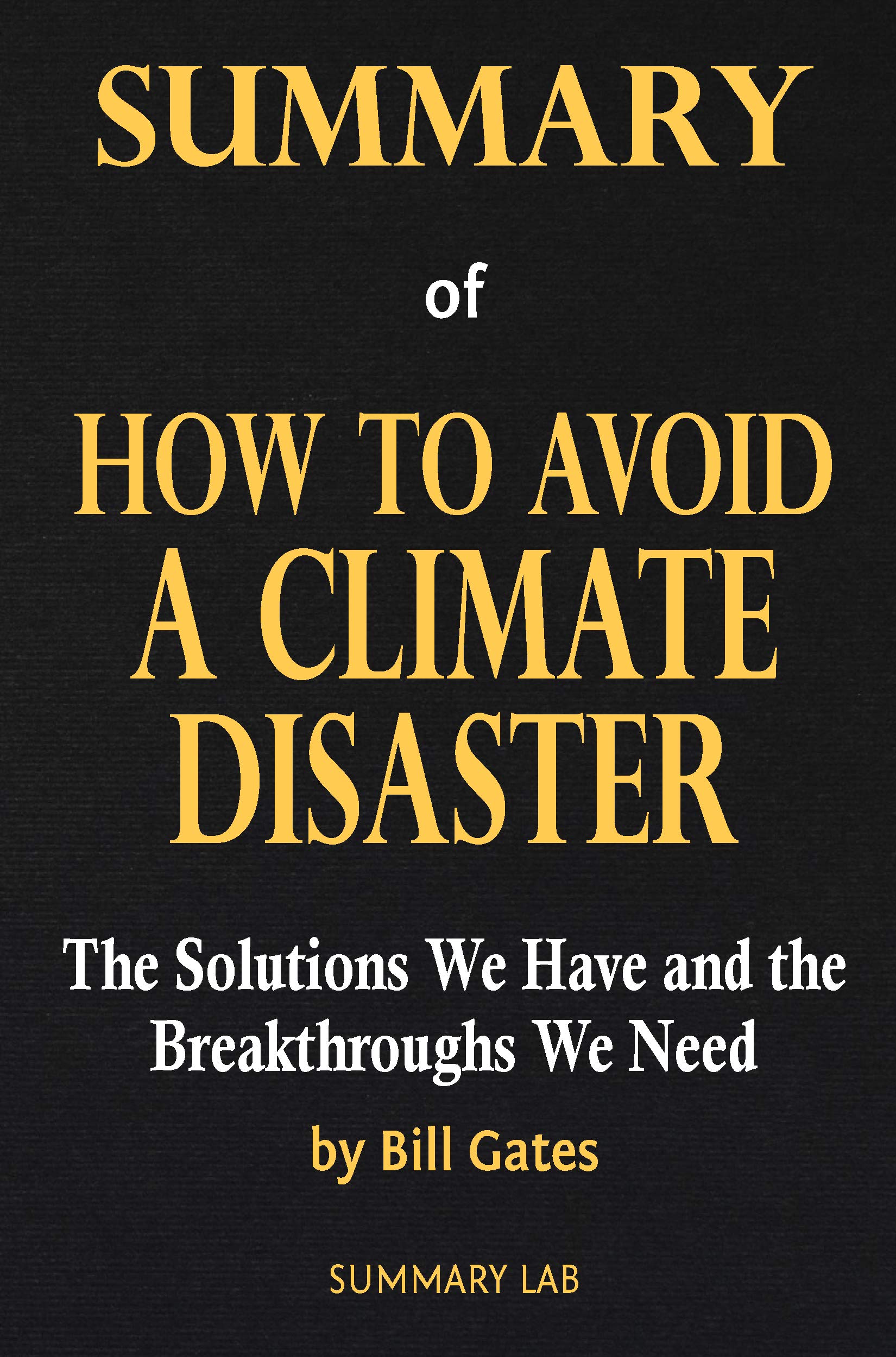 Summary of How to Avoid a Climate Disaster: The Solutions We Have and ...