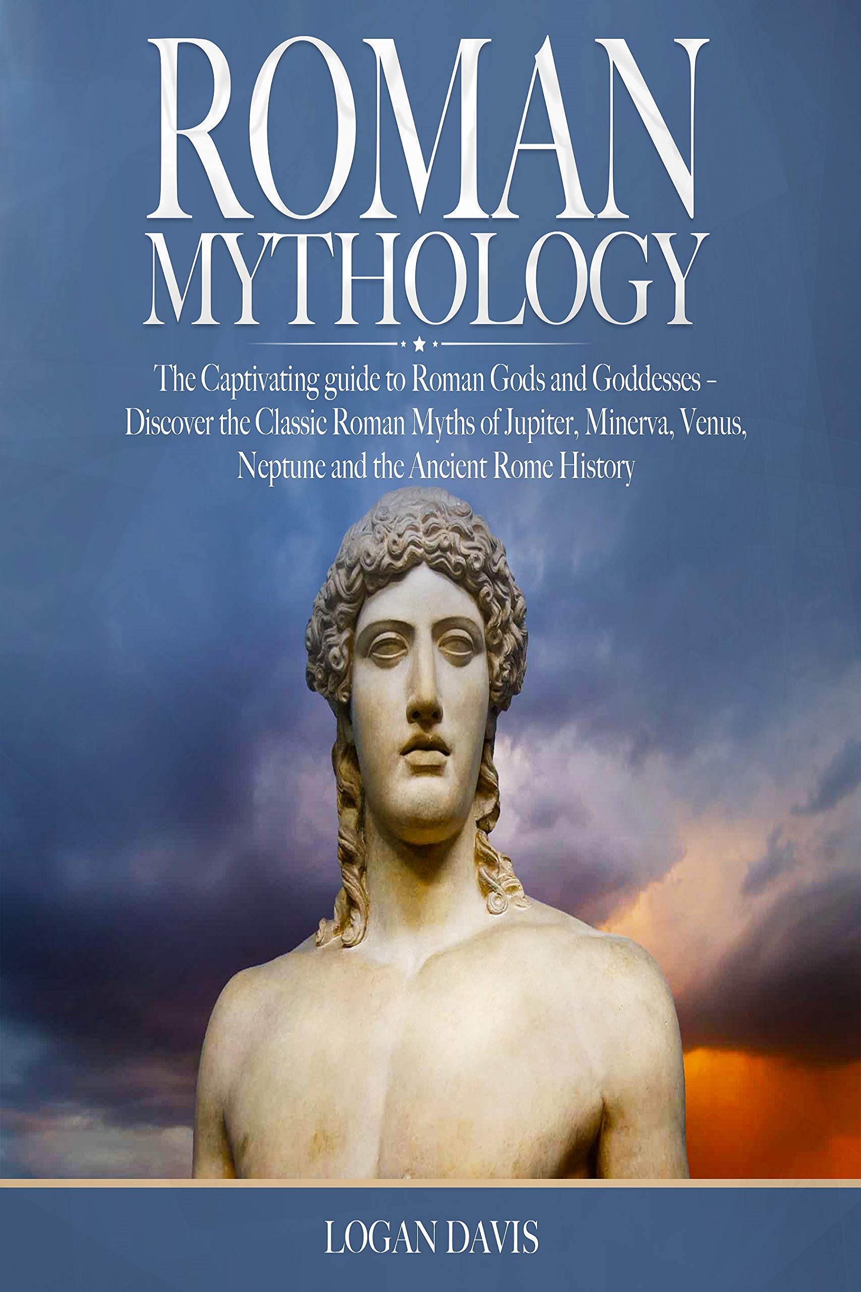 Roman Mythology: The Captivating guide to Roman Gods and Goddesses ...