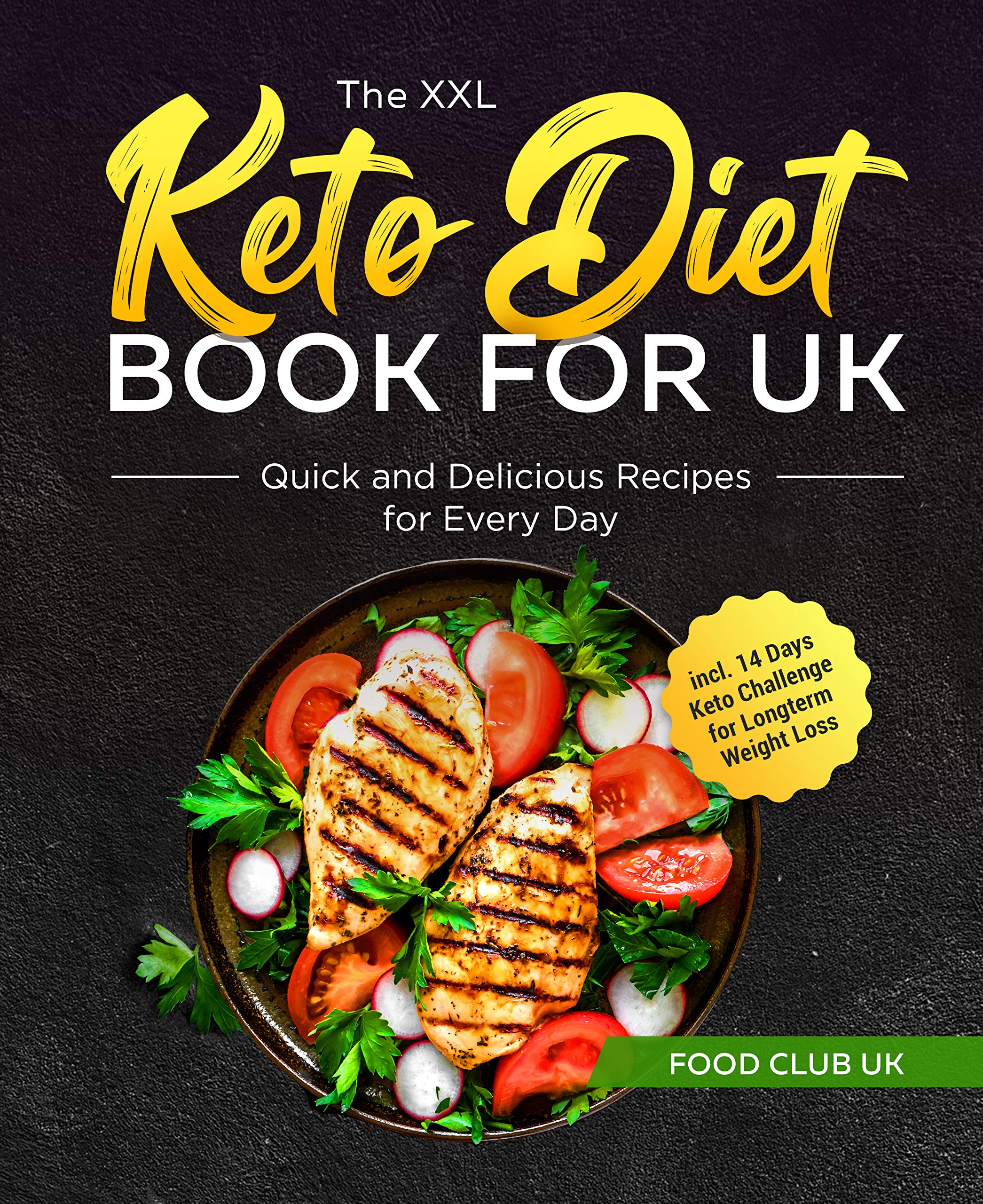 The XXL Keto Diet Book for UK: Quick and Delicious Recipes for Every ...