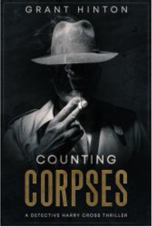 Counting Corpses (Detective Harry Cross #1) by Grant Hinton | Goodreads