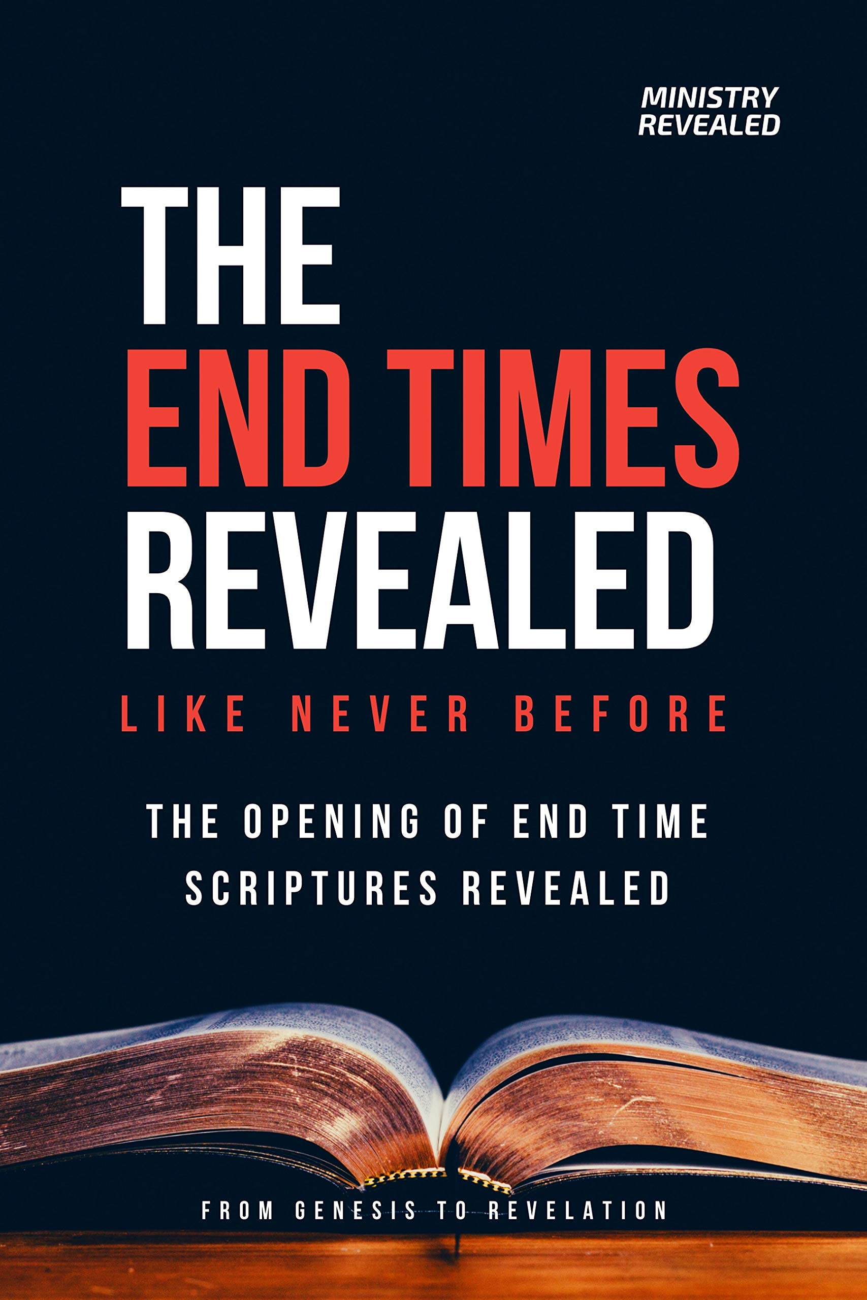 The End Times Revealed Like Never Before: The Opening of End Time ...
