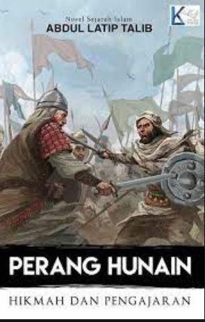 Perang Hunain: Hikmah dan Pengajaran by Abdul Latip Talib | Goodreads