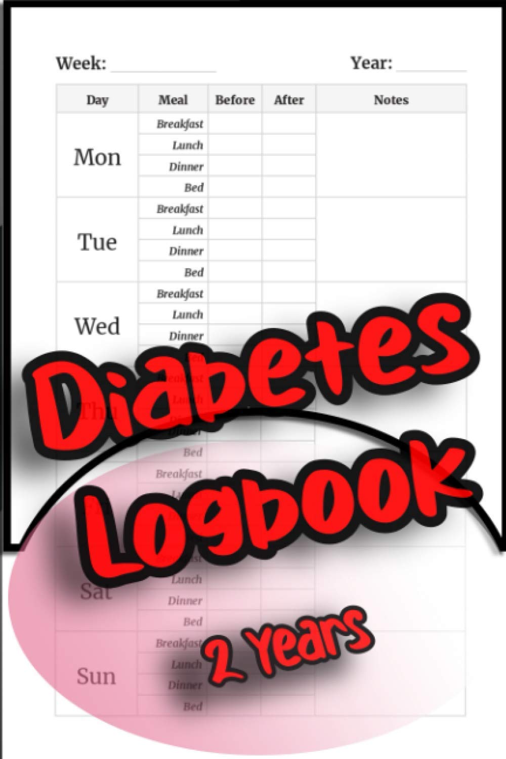 Diabetes Log Book Track Your Glucose Levels 108 Weeks 2 Years Diabetes Log Book Track Your Glucose Levels 108 Weeks 2 Years
