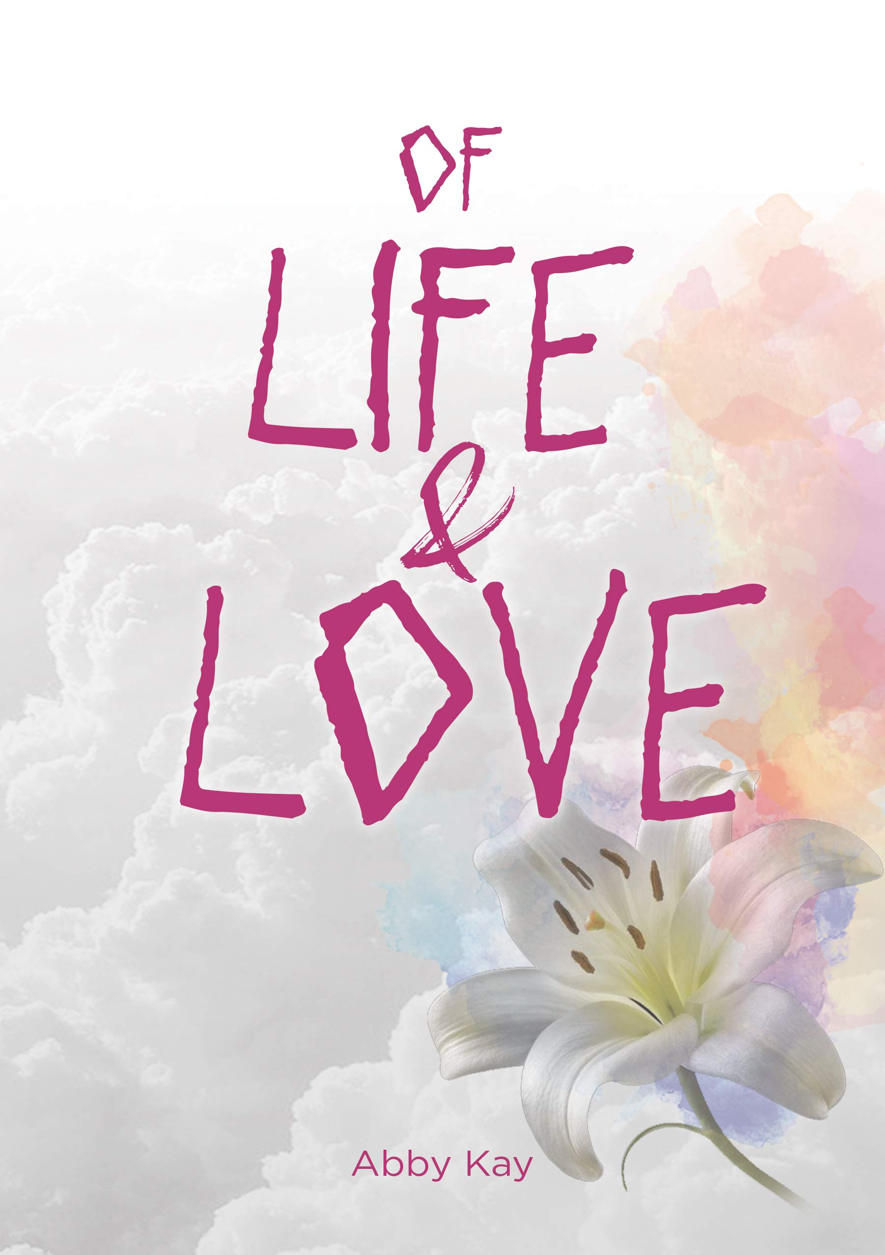 Of Life and Love by Abby Kay | Goodreads