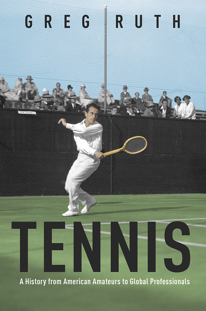 Tennis: A History from American Amateurs to Global Professionals by ...