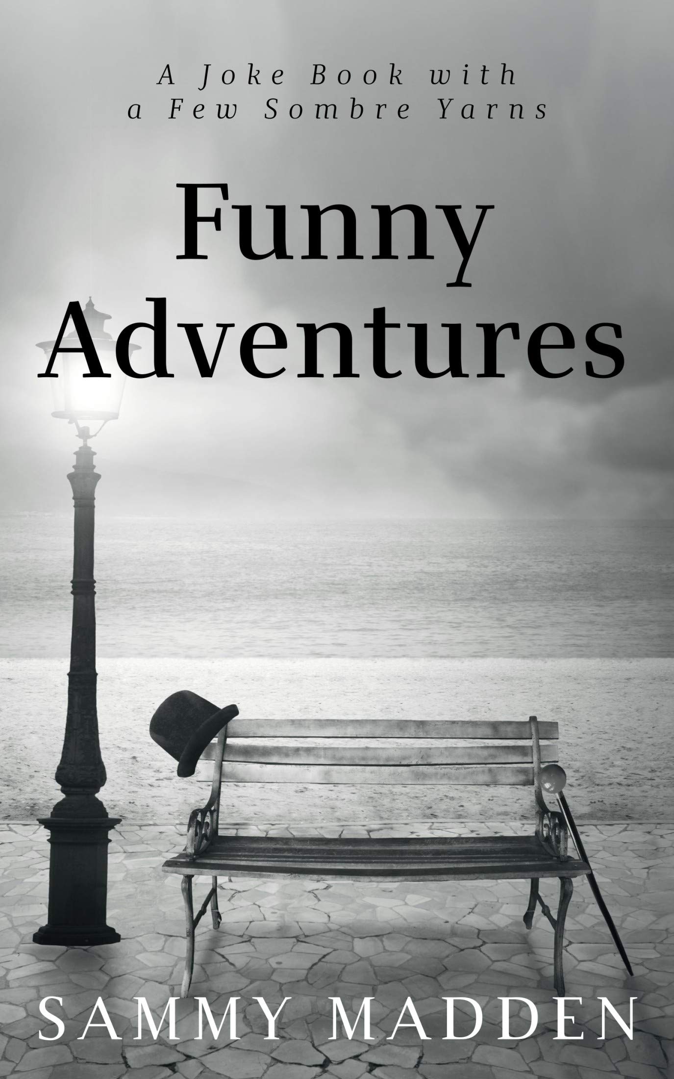 Funny Adventures: A Joke Book With a Few Sombre Yarns by Sammy Madden ...