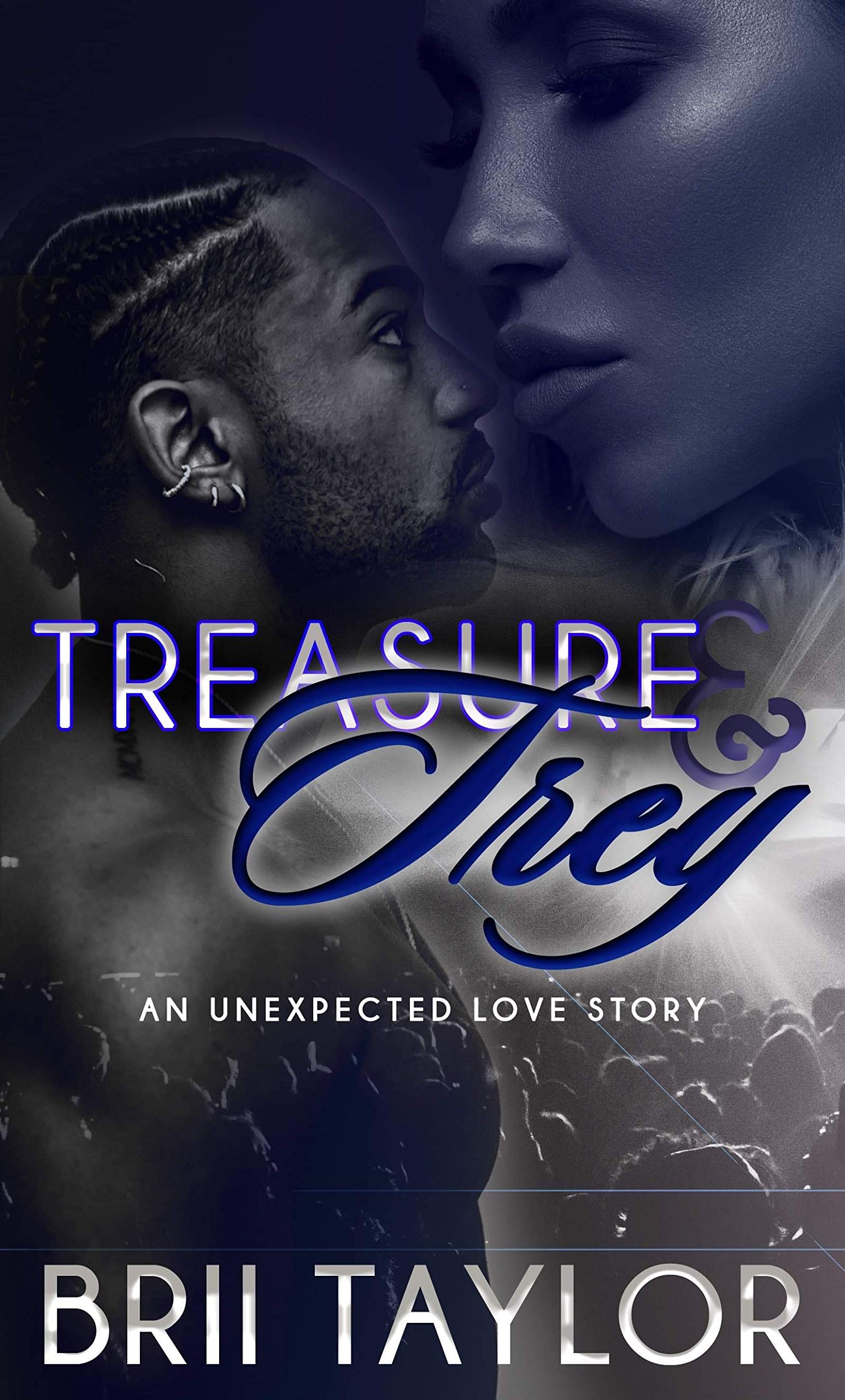 Treasure & Trey: An Unexpected Love Story by Brii Taylor | Goodreads