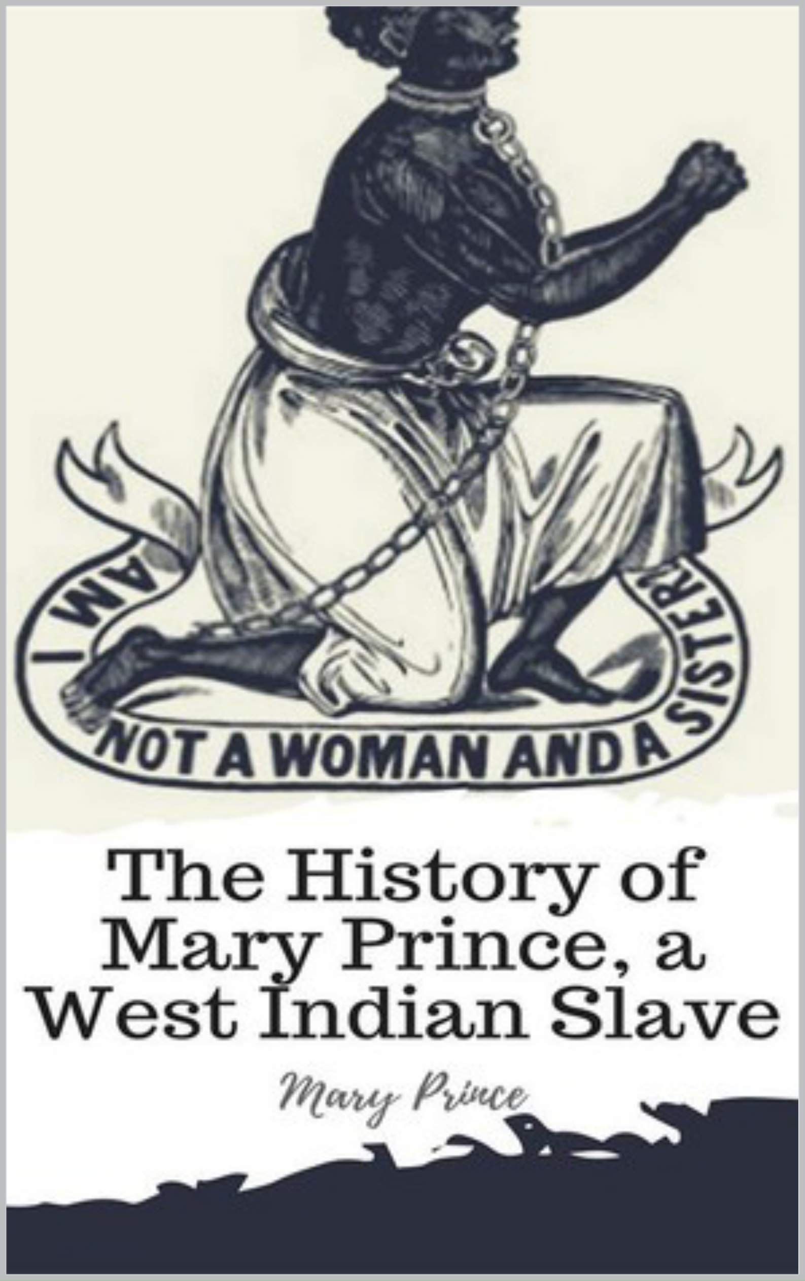 The History of Mary Prince, a West Indian Slave by Mary Prince | Goodreads