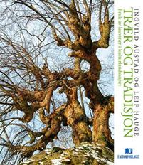 Trær og tradisjon: Bruk av lauvtrær i kulturlandskapet by Ingvild ...