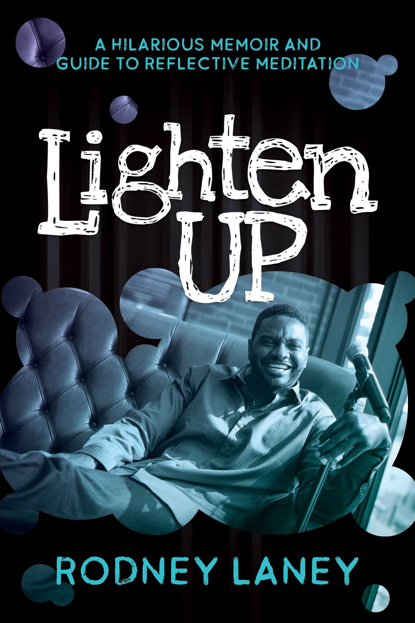 Lighten Up: A Hilarious Memoir and Guide to Reflective Meditation by ...