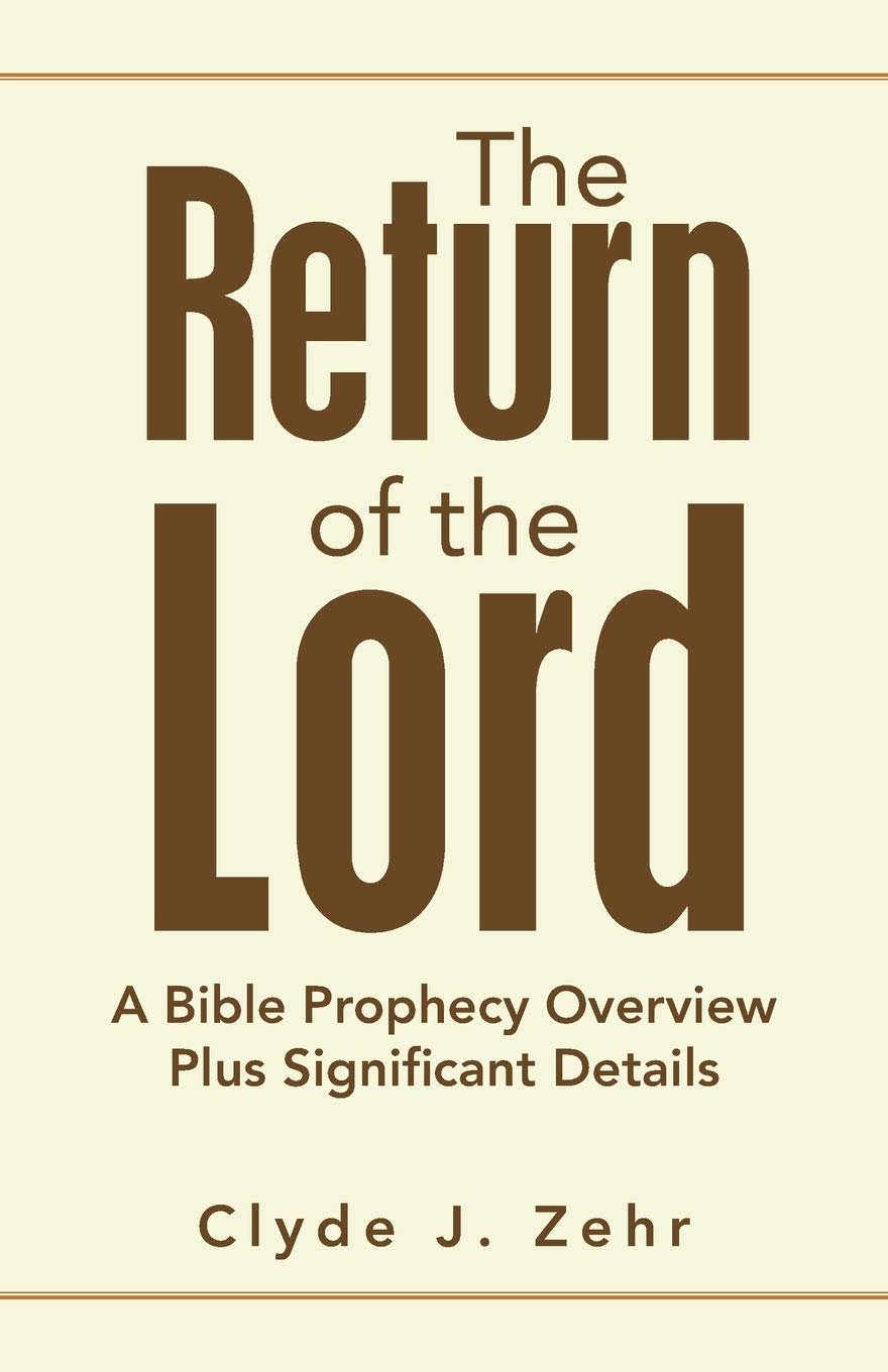 The Return of the Lord: A Bible Prophecy Overview Plus Significant ...