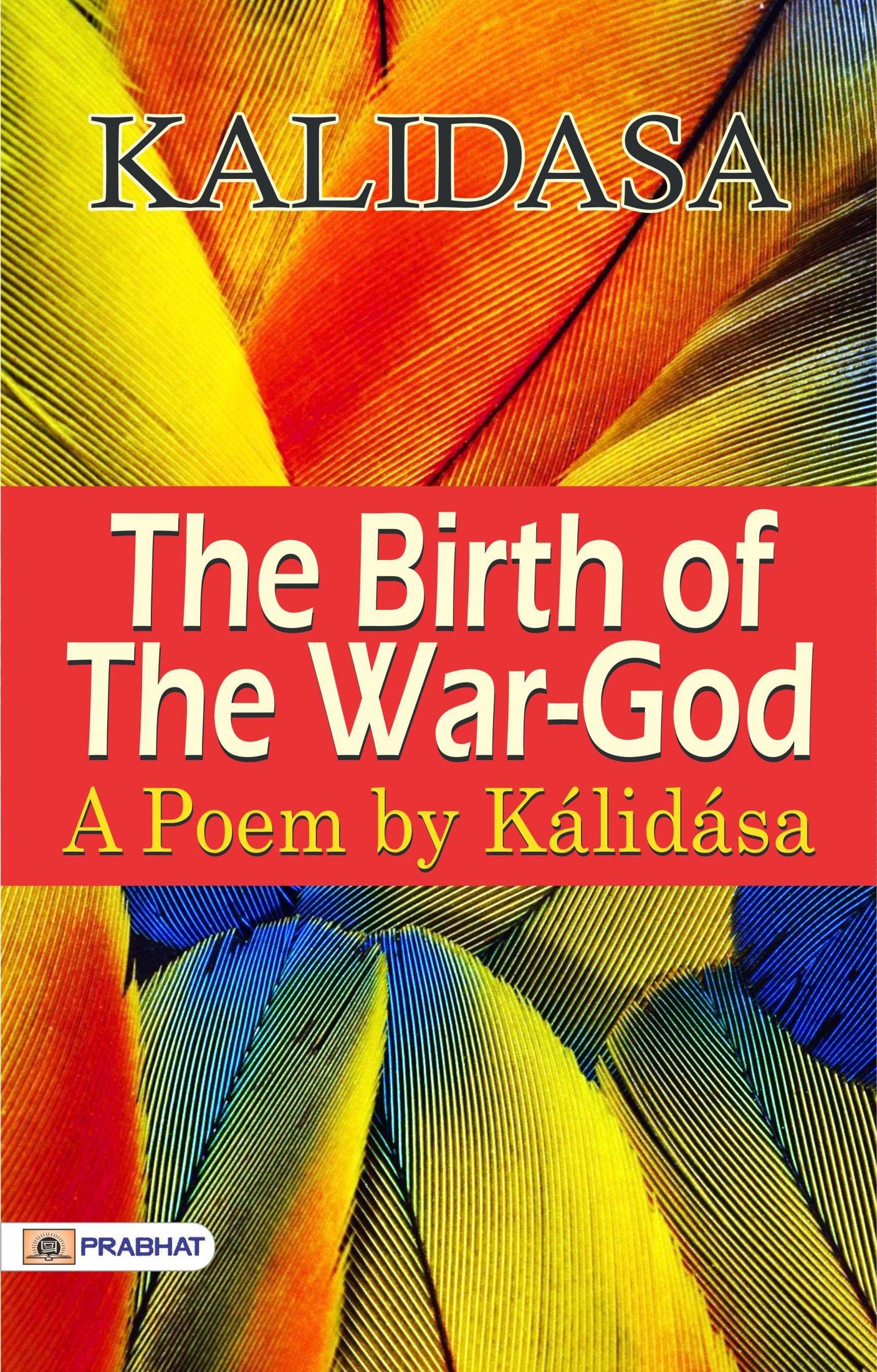 The Birth of the War-God: Kalidasa's Epic Tale of Deities and Destiny ...