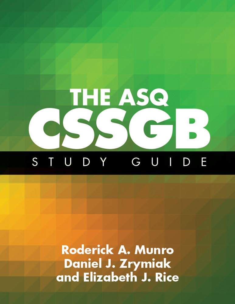 The ASQ CCSSGB Study Guide by Roderick A. Munro | Goodreads