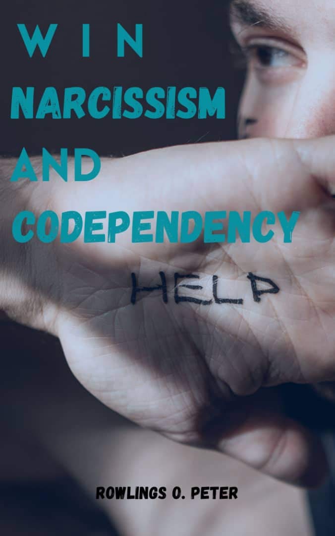Win Narcissism and Codependency: Discover a narcissist and Recover from Codependency,a practical ...