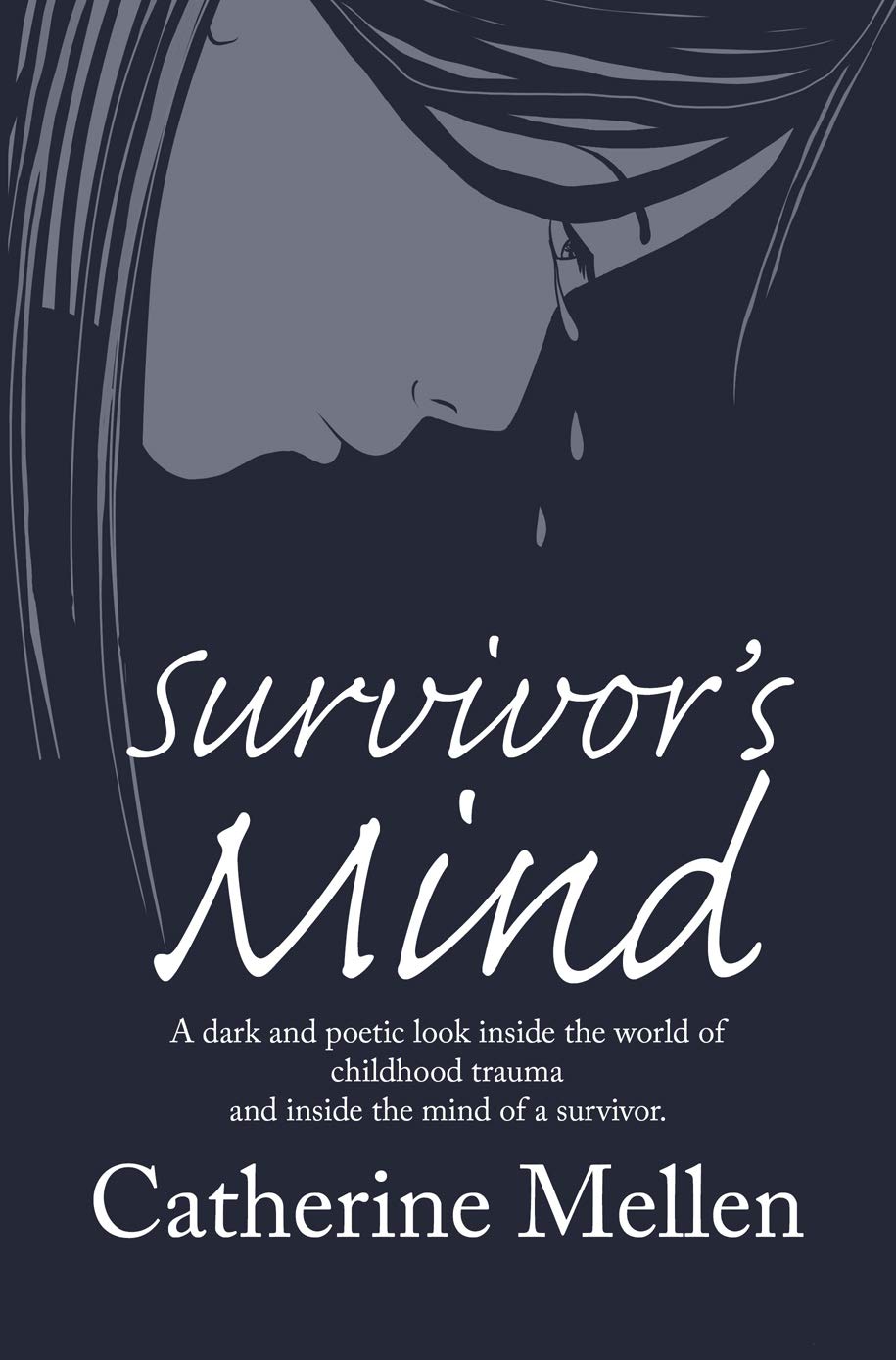 Survivor's Mind : When Childhood Trauma and Poetry Collide by Catherine ...