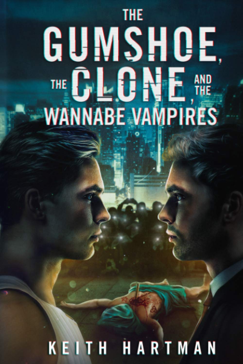 The Gumshoe, the Clone, and the Wannabe Vampires by Keith Hartman ...