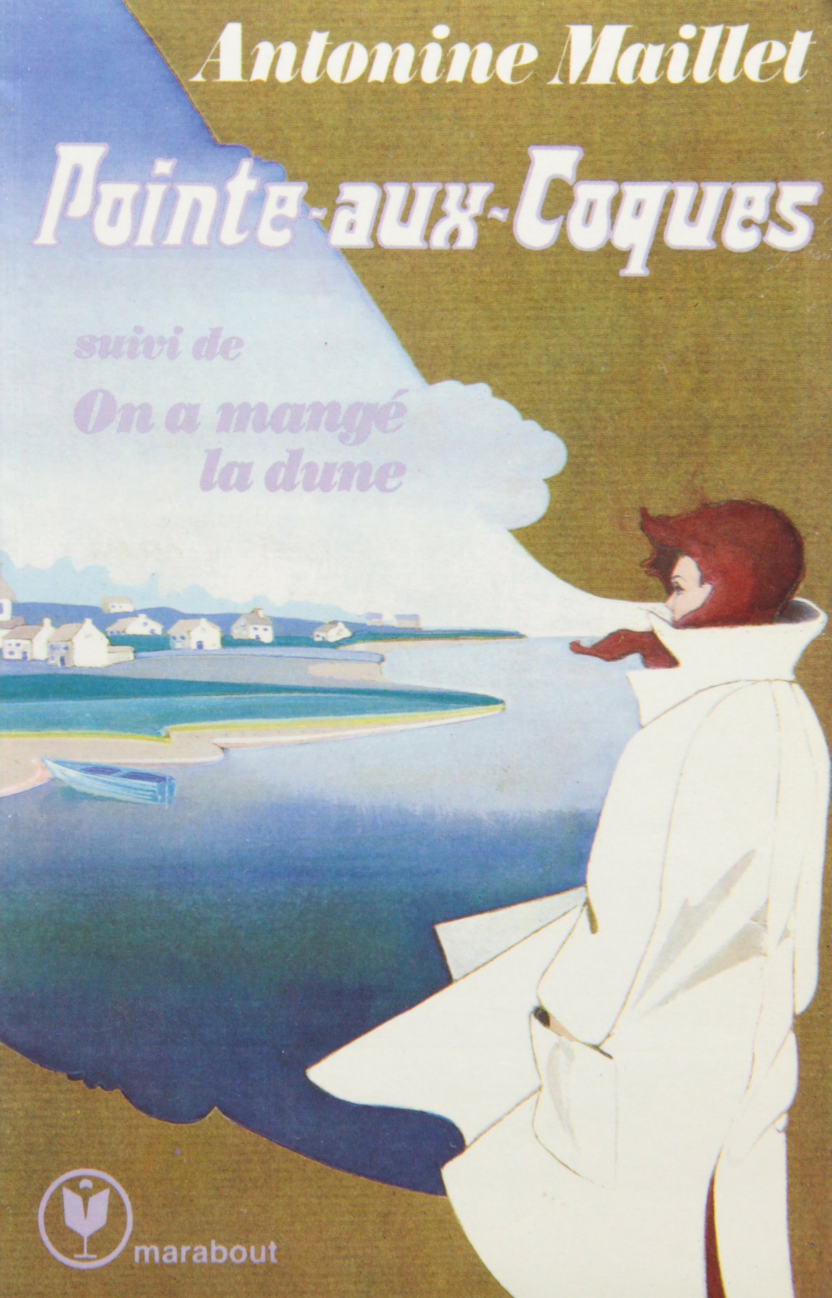 POINTE AUX COQUES ON A MANGE LA DUNE by Antonine Maillet | Goodreads