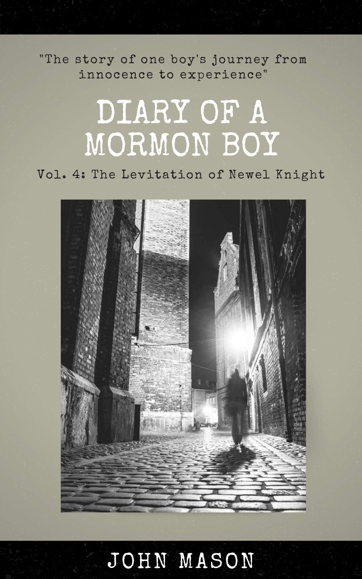 DIARY OF A MORMON BOY: Vol. 4: The Levitation of Newel Knight by John ...