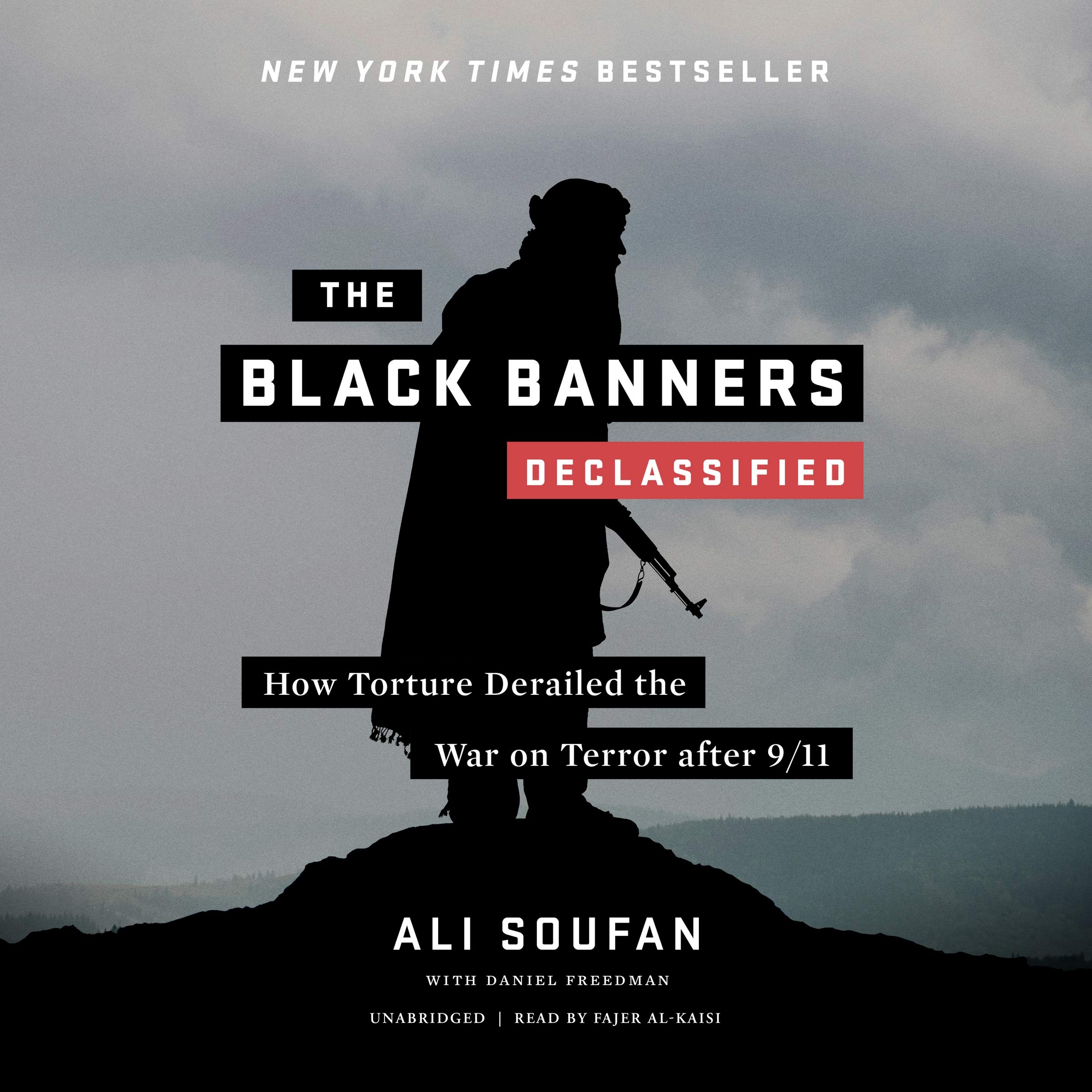 The Black Banners (Declassified): How Torture Derailed the War on ...