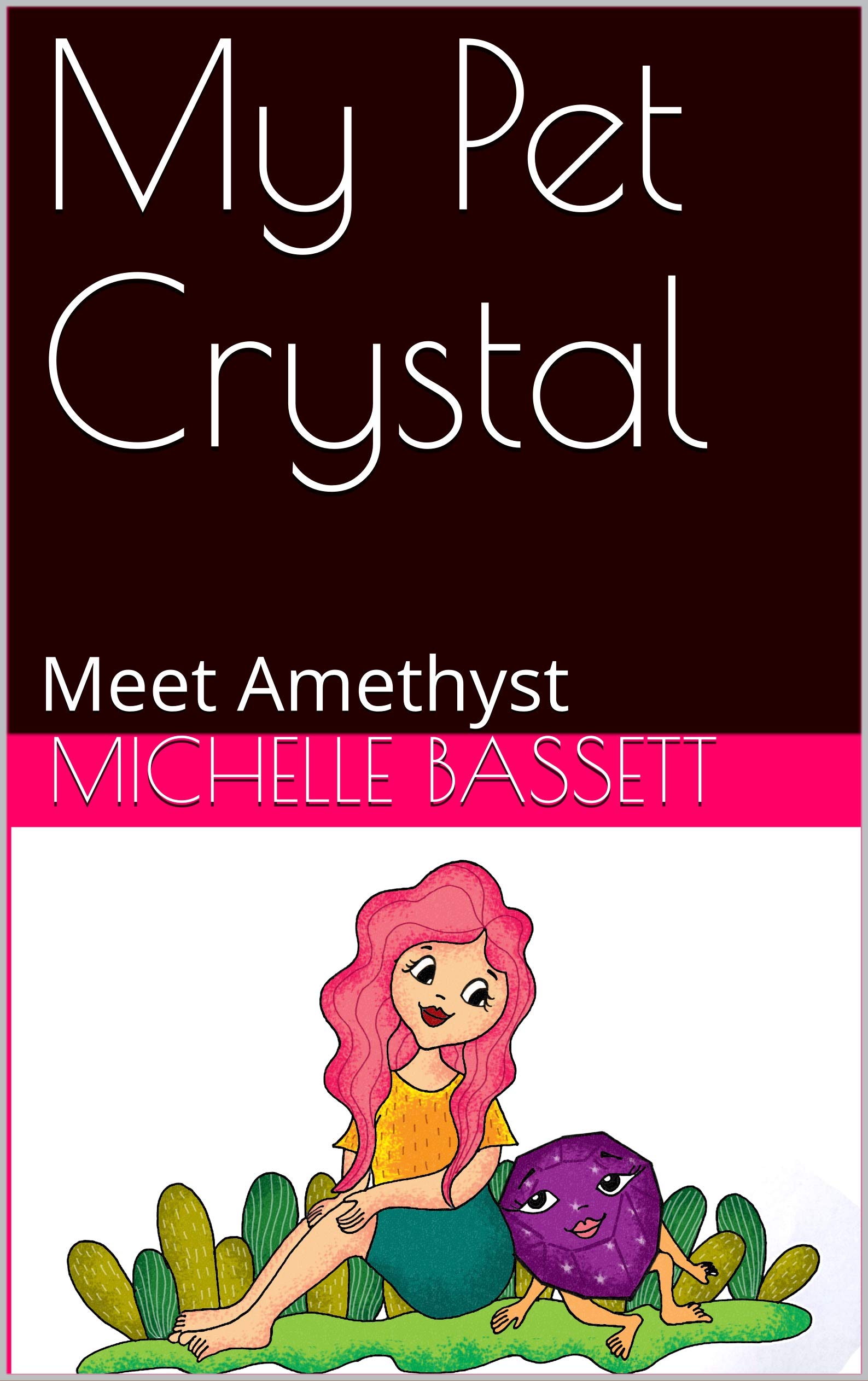 My Pet Crystal: Meet Amethyst by Michelle Bassett | Goodreads