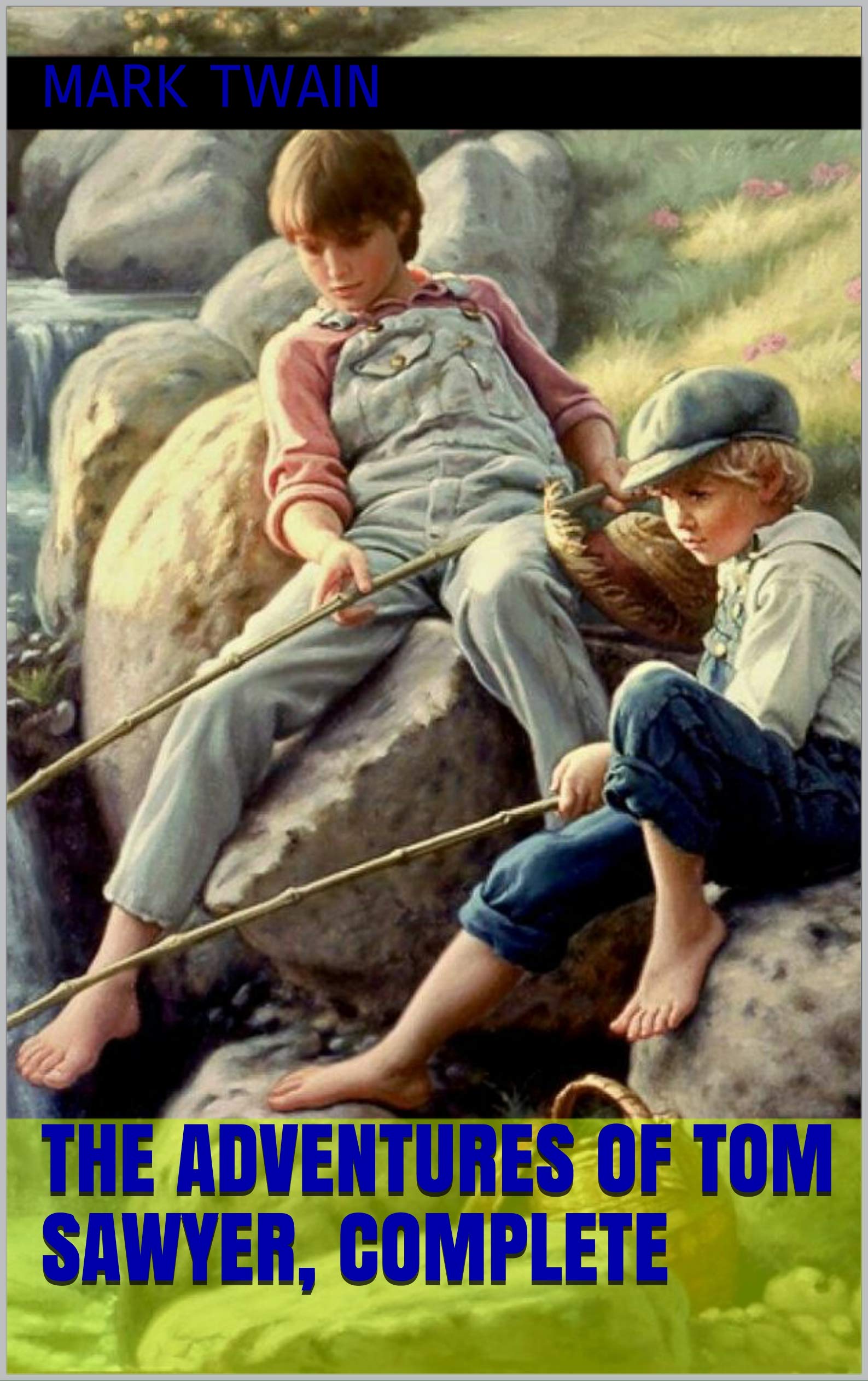 The Adventures of Tom Sawyer, Complete by Mark Twain | Goodreads