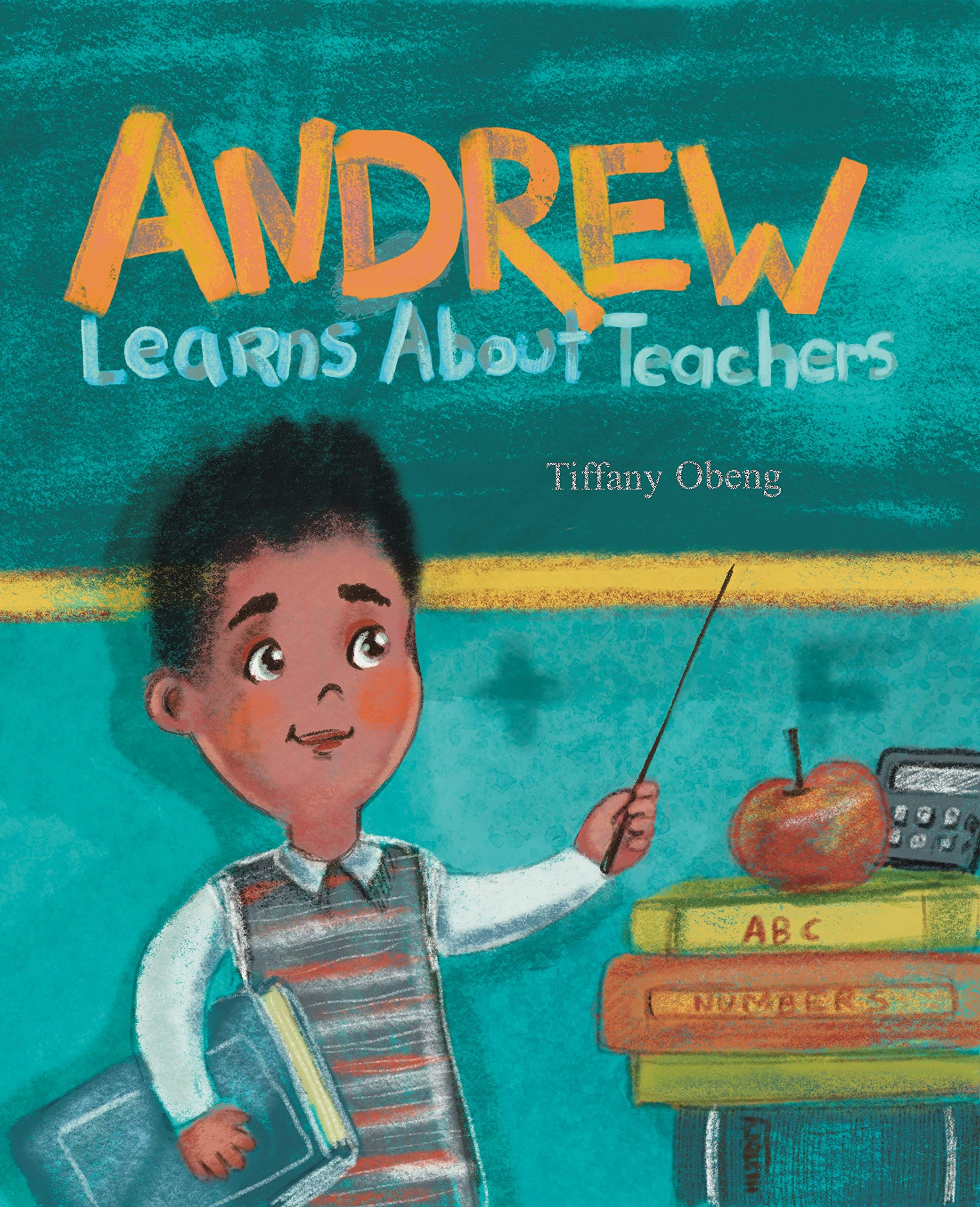 Andrew Learns about Teachers (Career Books for Kids) by Tiffany Obeng ...
