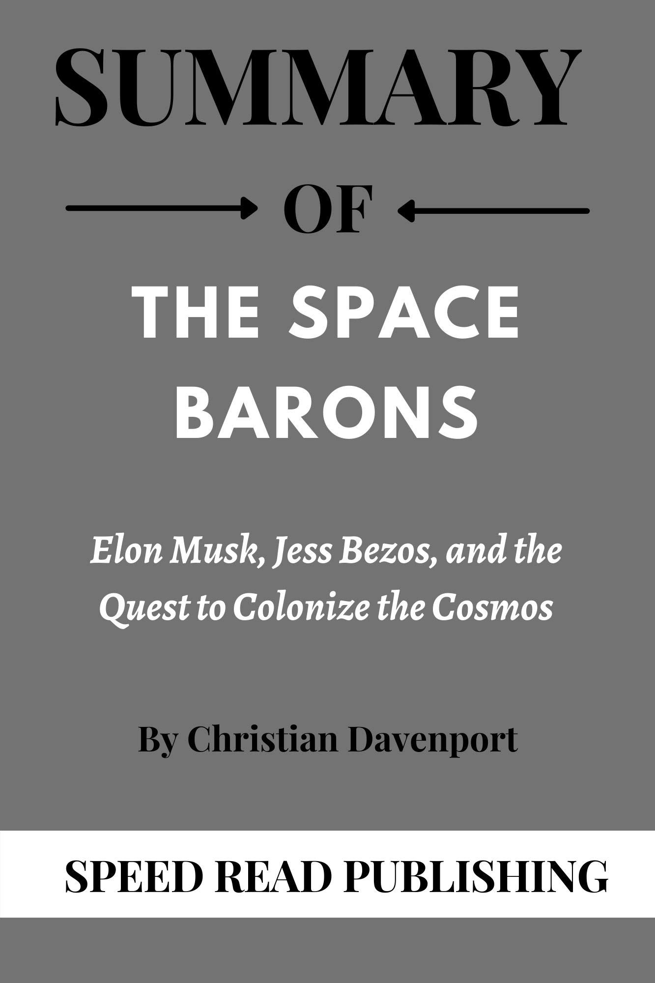 Summary OF The Space Barons By Christian Davenport: Elon Musk, Jess ...