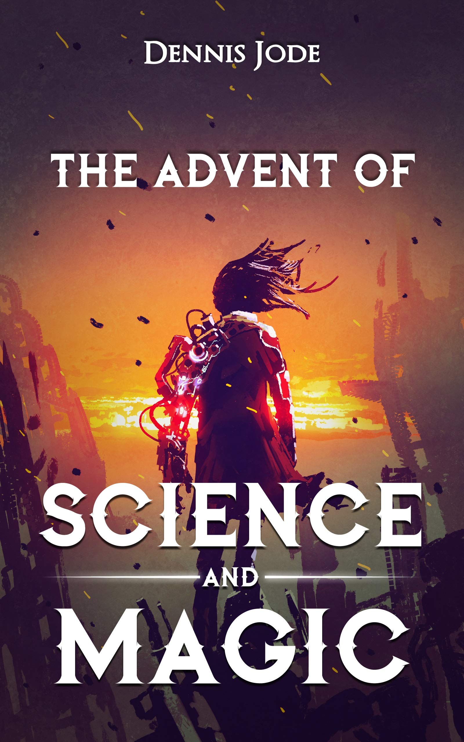 The Advent of Science and Magic - A Fantasy LitRPG Adventure by Dennis ...