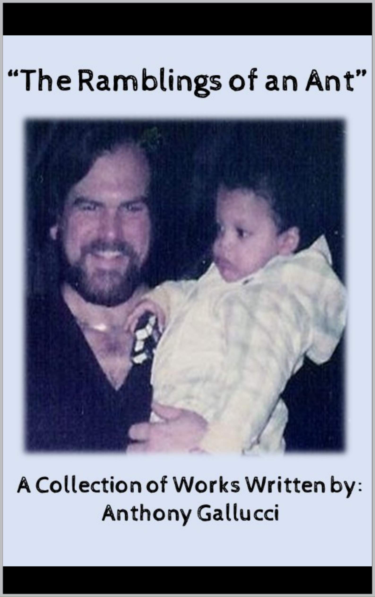 The Ramblings of an Ant: A Collection of Works Written by Anthony ...