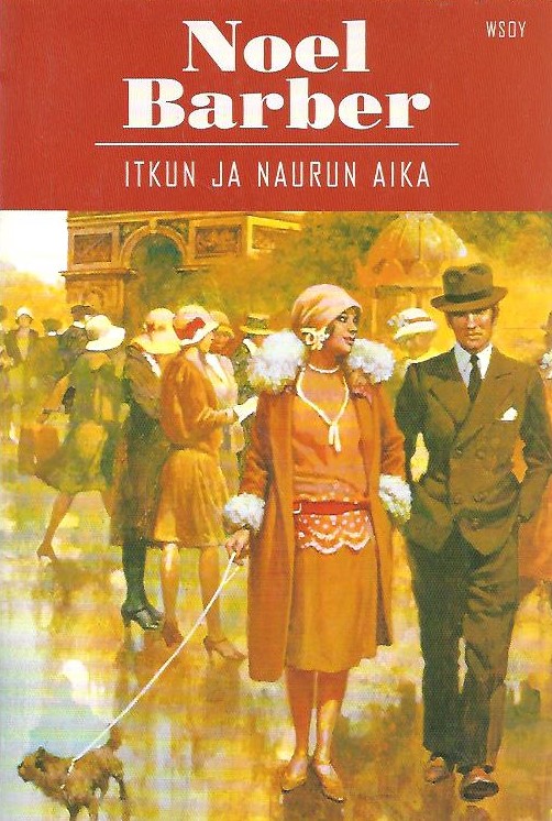 Itkun ja Naurun aika by Noel Barber | Goodreads