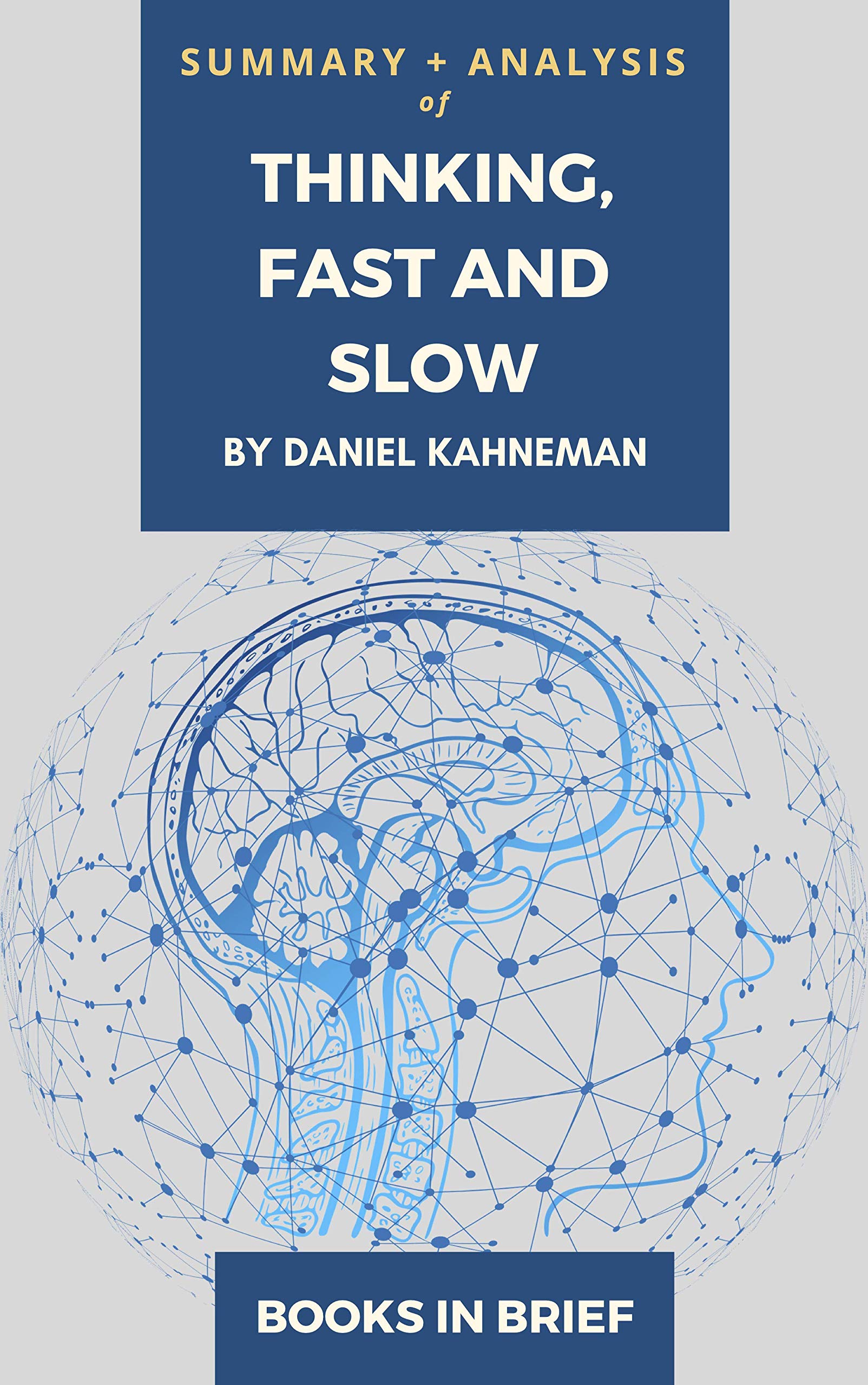Summary + Analysis of Daniel Kahneman's 'Thinking, Fast and Slow' by ...