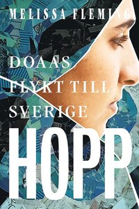Hopp : Doaas flykt till Sverige by Melissa Fleming | Goodreads