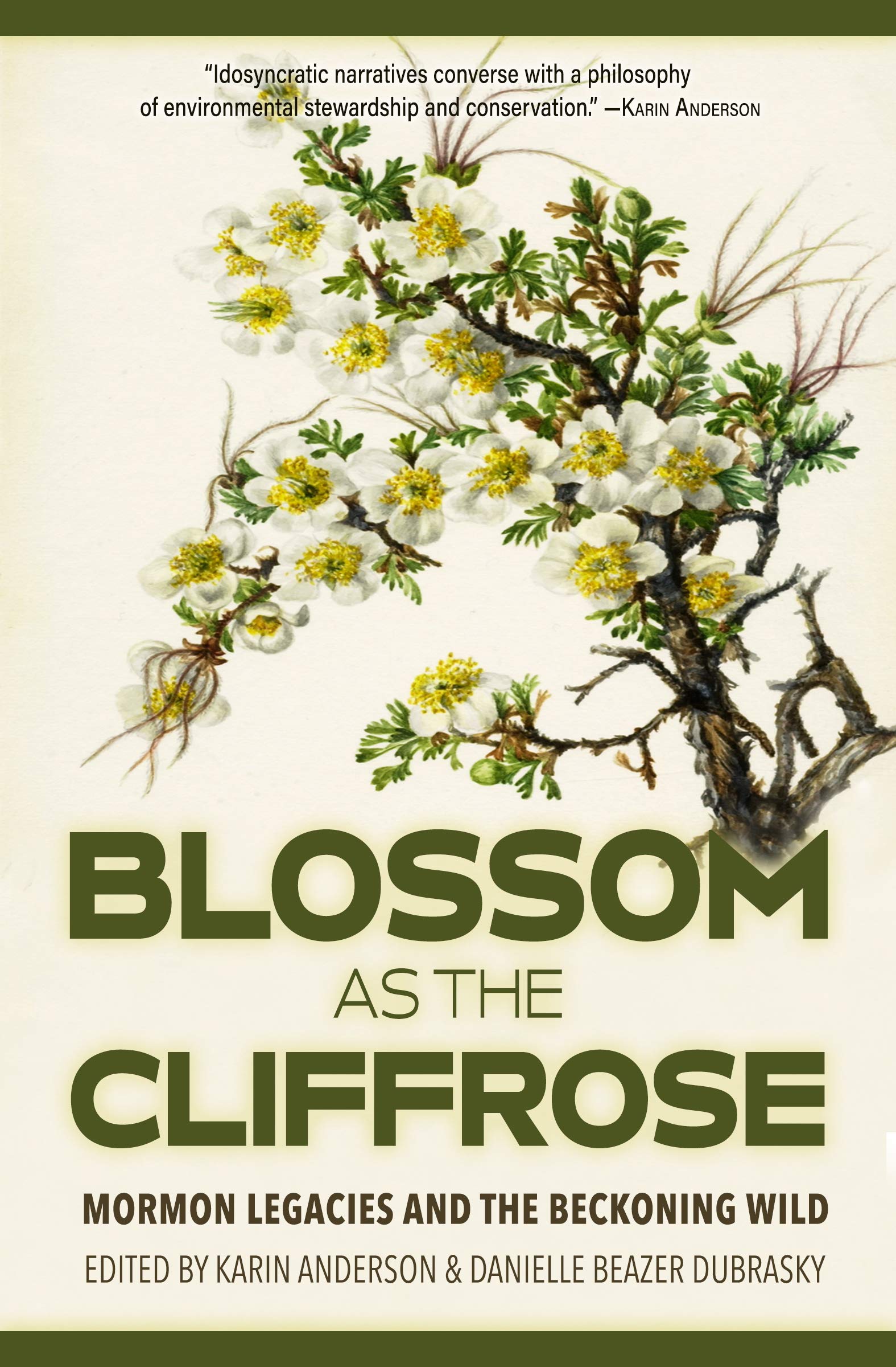 Blossom as the Cliffrose: Mormon Legacies and the Beckoning Wild by Karin Anderson | Goodreads