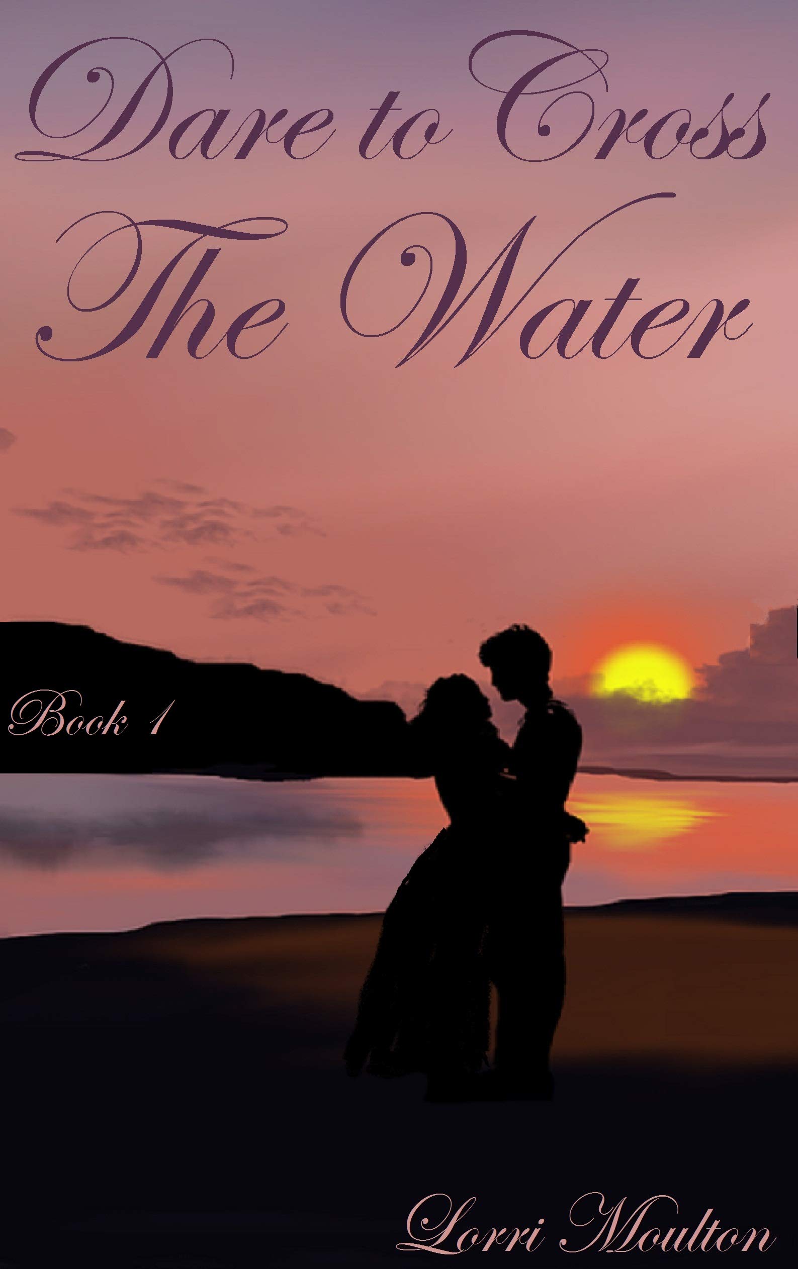 Dare to Cross The Water by Lorri Moulton | Goodreads