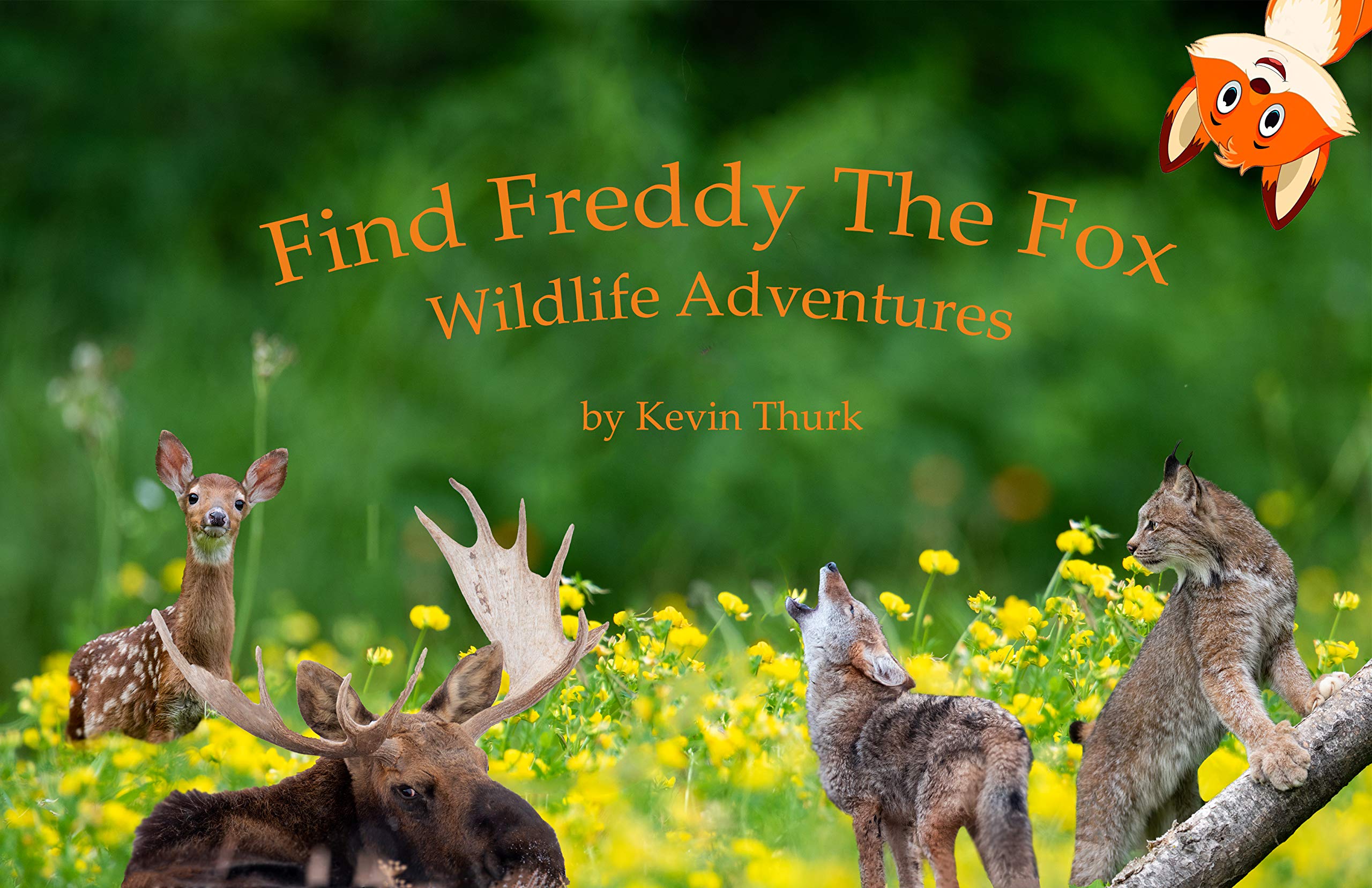 Find Freddy The Fox Wildlife Adventures by Kevin Thurk | Goodreads