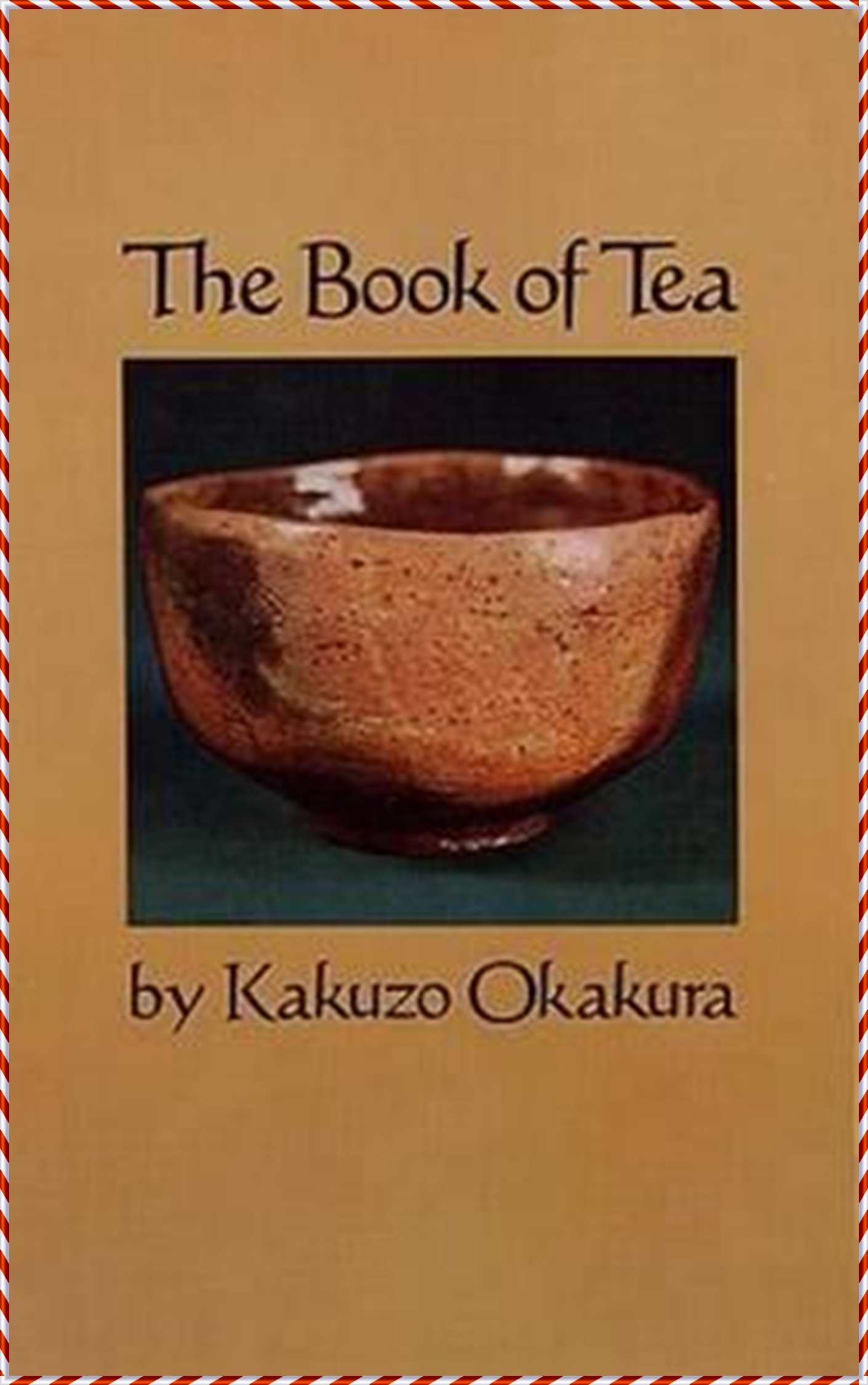 The Book of Tea - Kakuzo Okakura [modern library classics] by Kakuzō ...